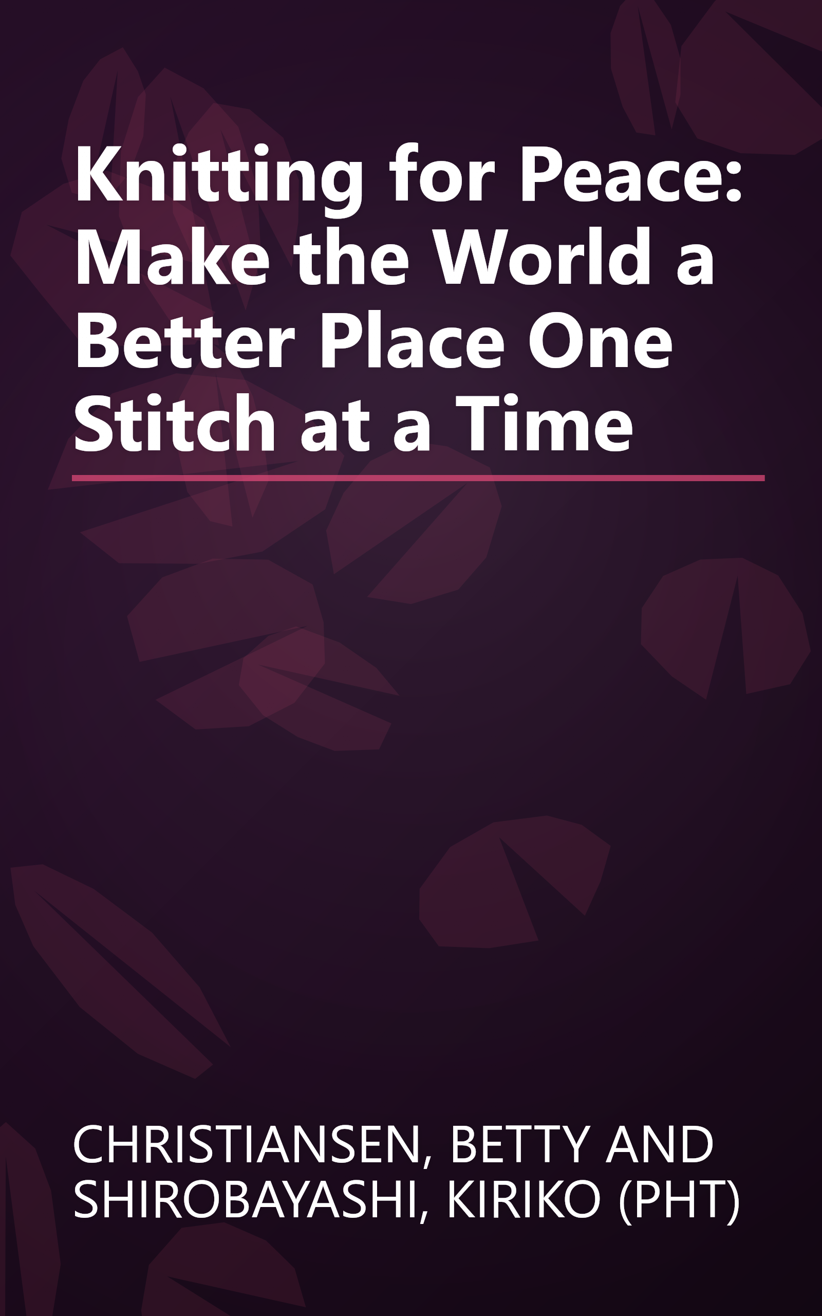 Knitting for Peace: Make the World a Better Place One Stitch at a Time book cover