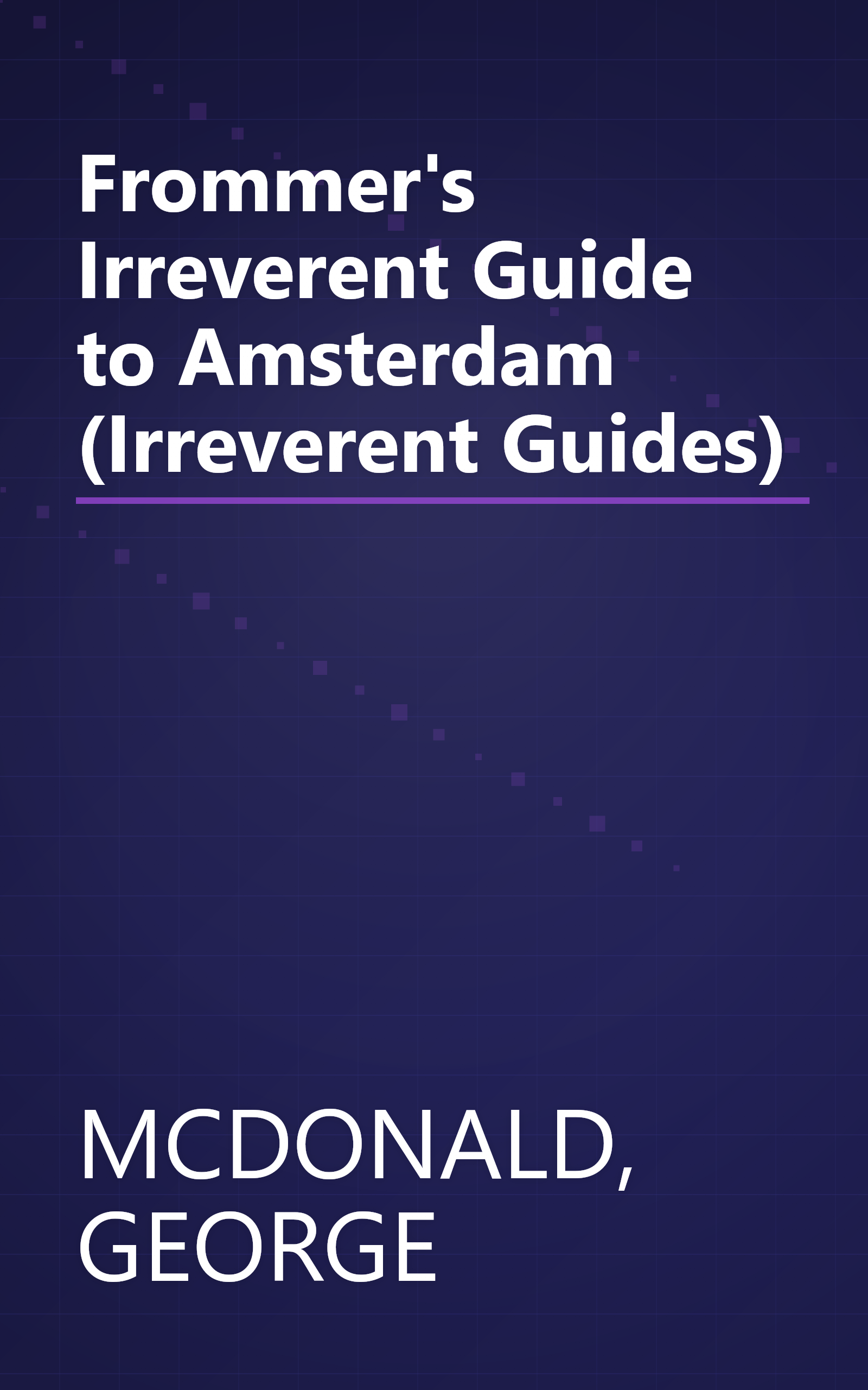 Frommer's Irreverent Guide to Amsterdam (Irreverent Guides) book cover