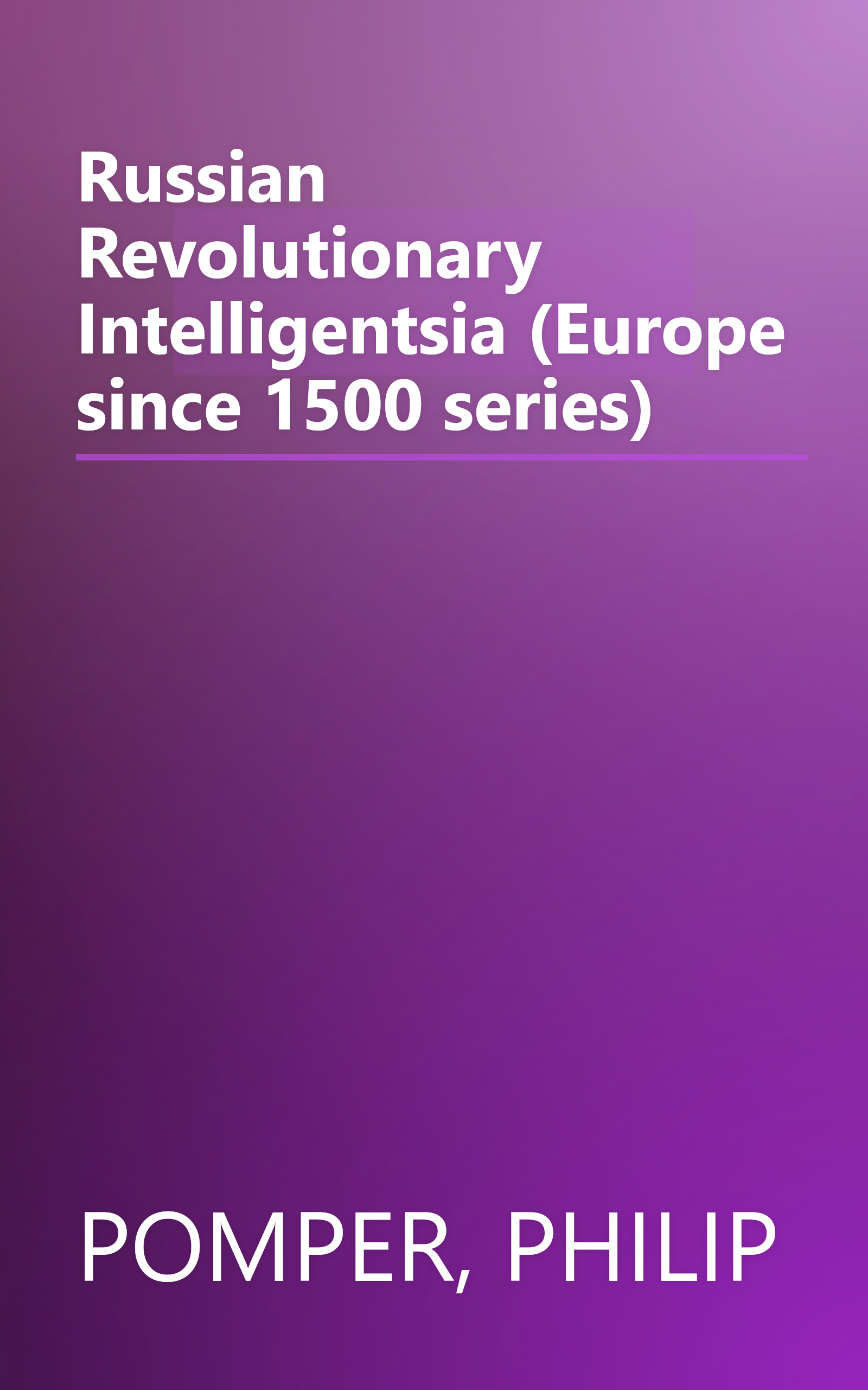 Russian Revolutionary Intelligentsia (Europe since 1500 series) book cover