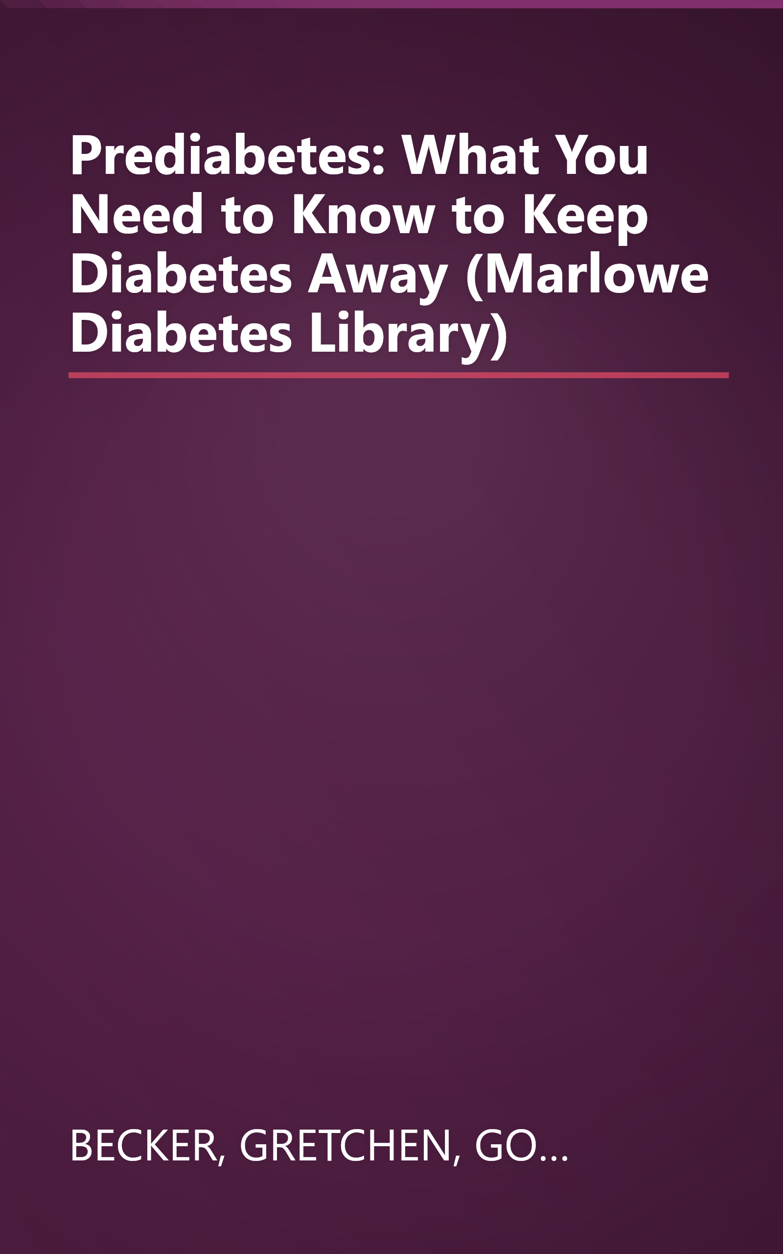 Prediabetes: What You Need to Know to Keep Diabetes Away (Marlowe Diabetes Library) book cover