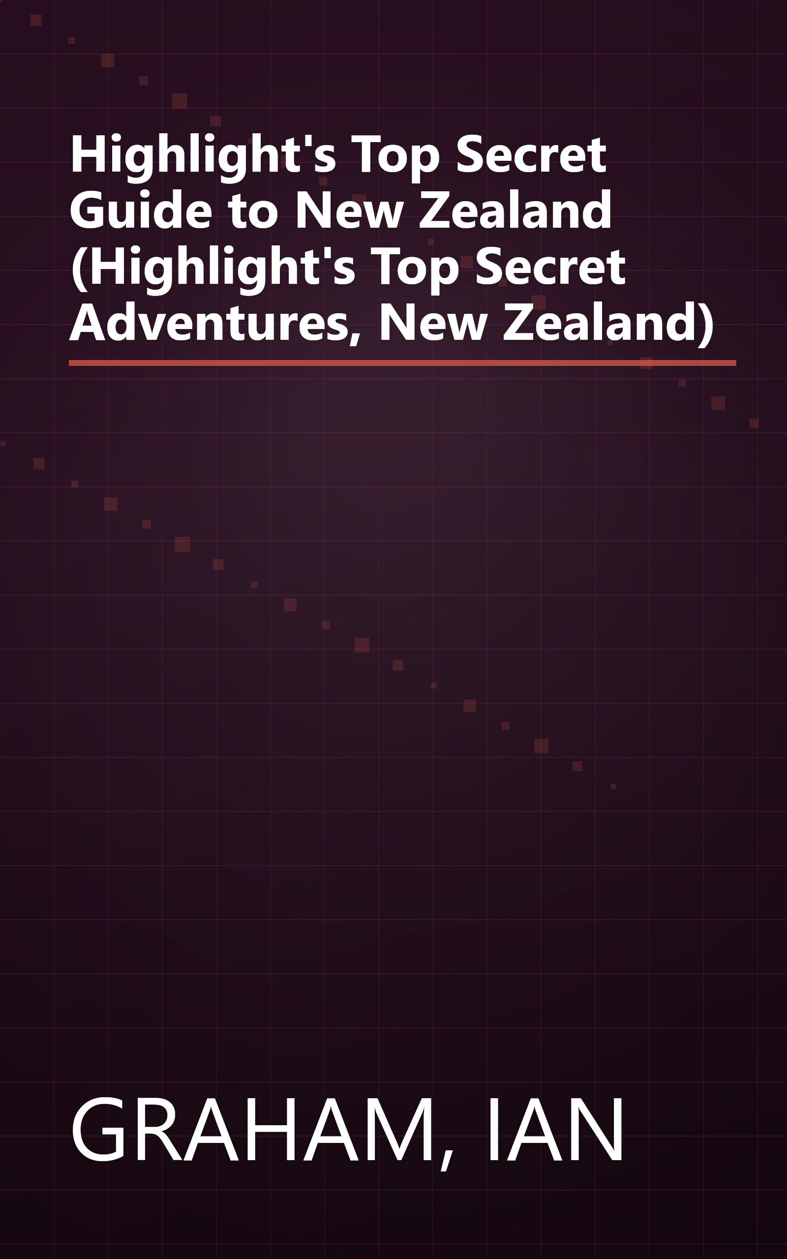Highlight's Top Secret Guide to New Zealand (Highlight's Top Secret Adventures, New Zealand) book cover