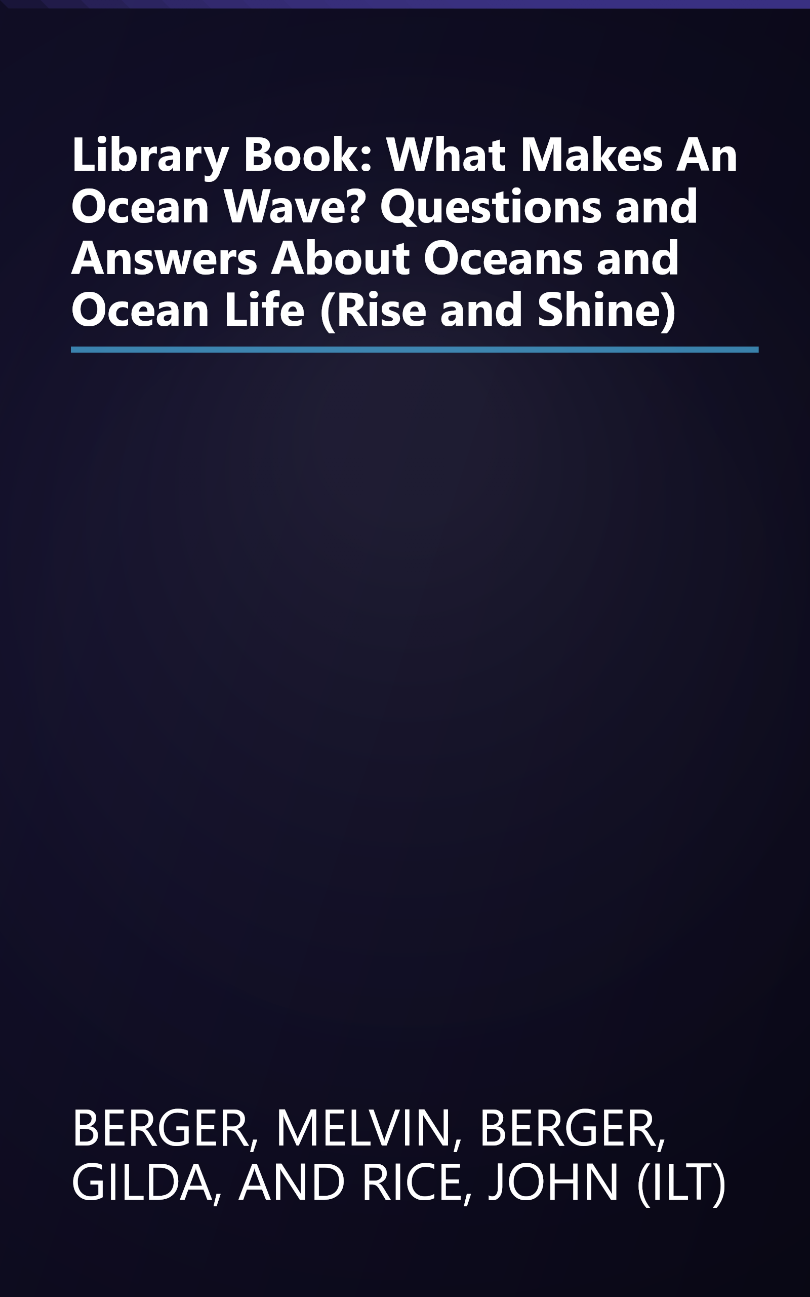 Library Book: What Makes An Ocean Wave? Questions and Answers About Oceans and Ocean Life (Rise and Shine) book cover