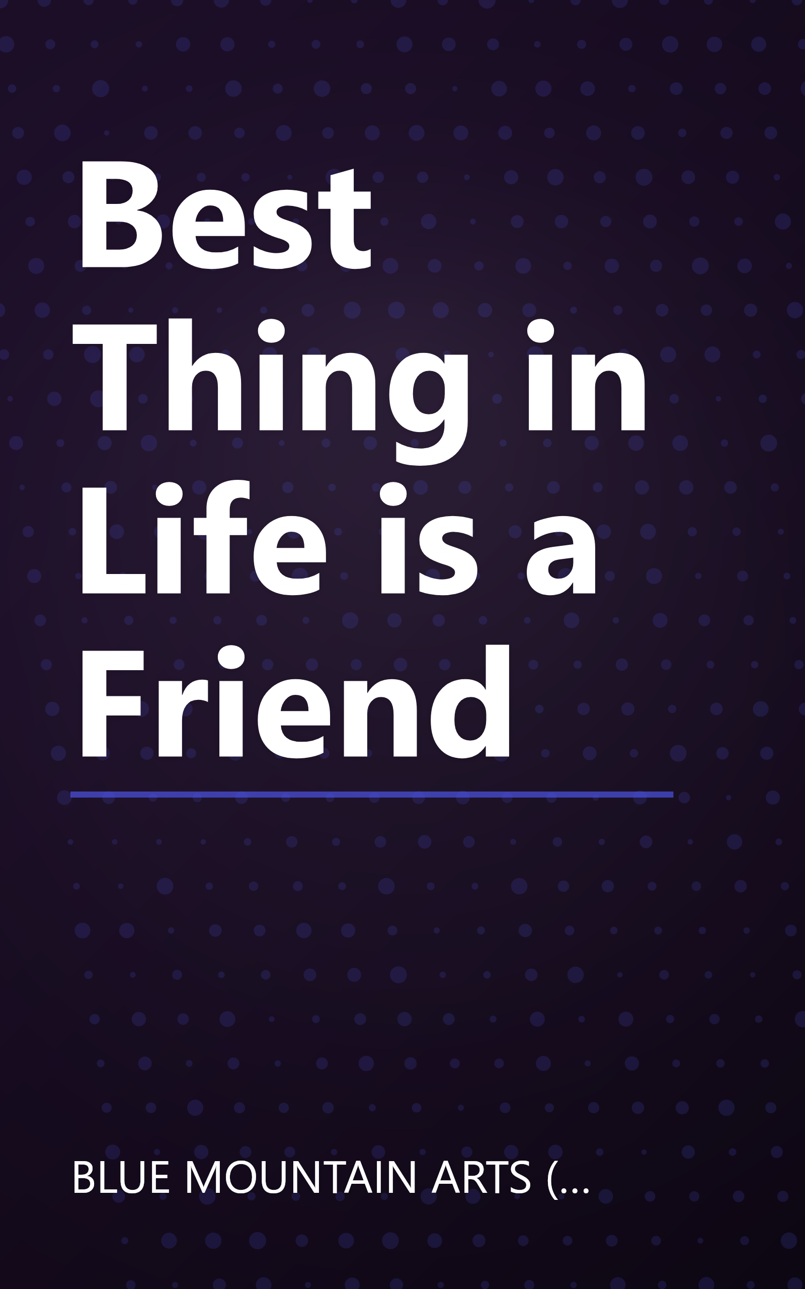 Best Thing in Life is a Friend book cover
