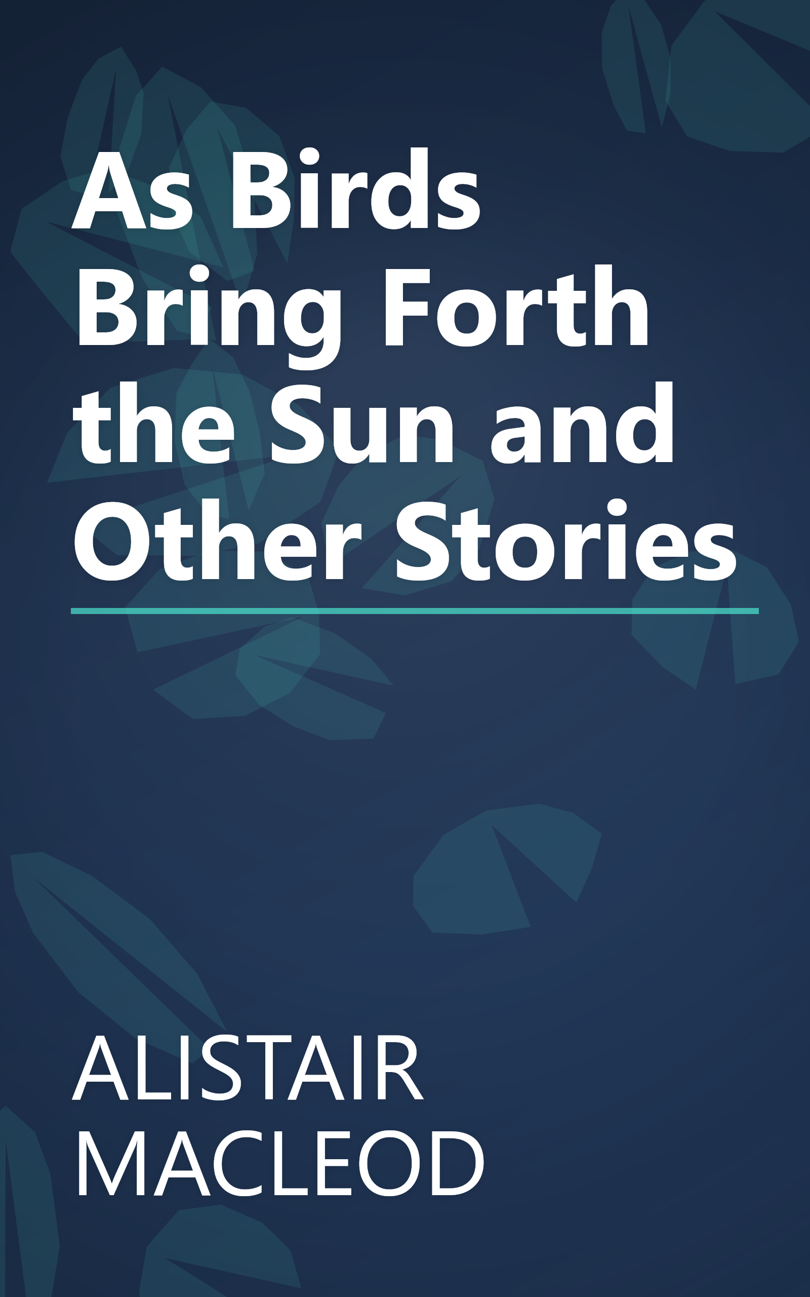 As Birds Bring Forth the Sun and Other Stories book cover