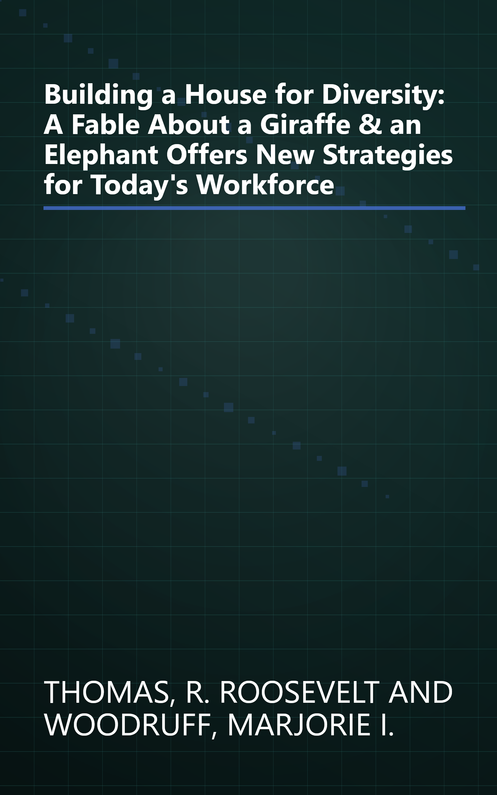 Building a House for Diversity: A Fable About a Giraffe & an Elephant Offers New Strategies for Today's Workforce book cover