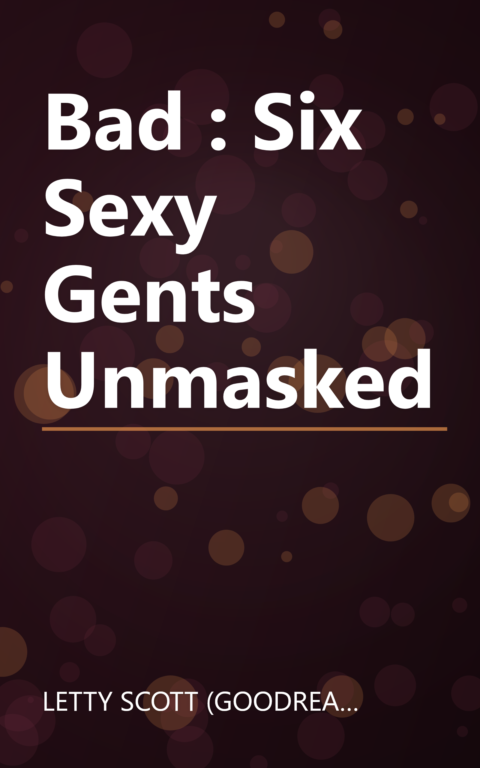 Bad : Six Sexy Gents Unmasked book cover