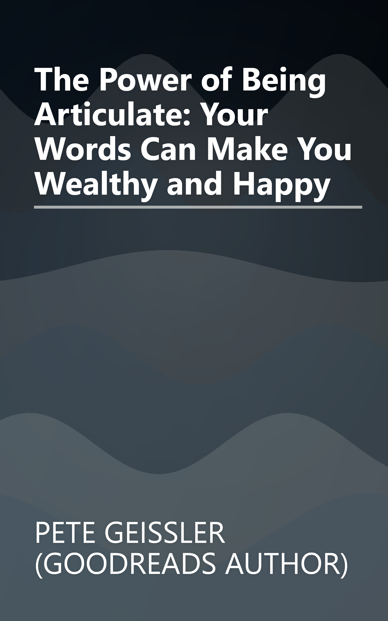 The Power of Being Articulate: Your Words Can Make You Wealthy and Happy book cover
