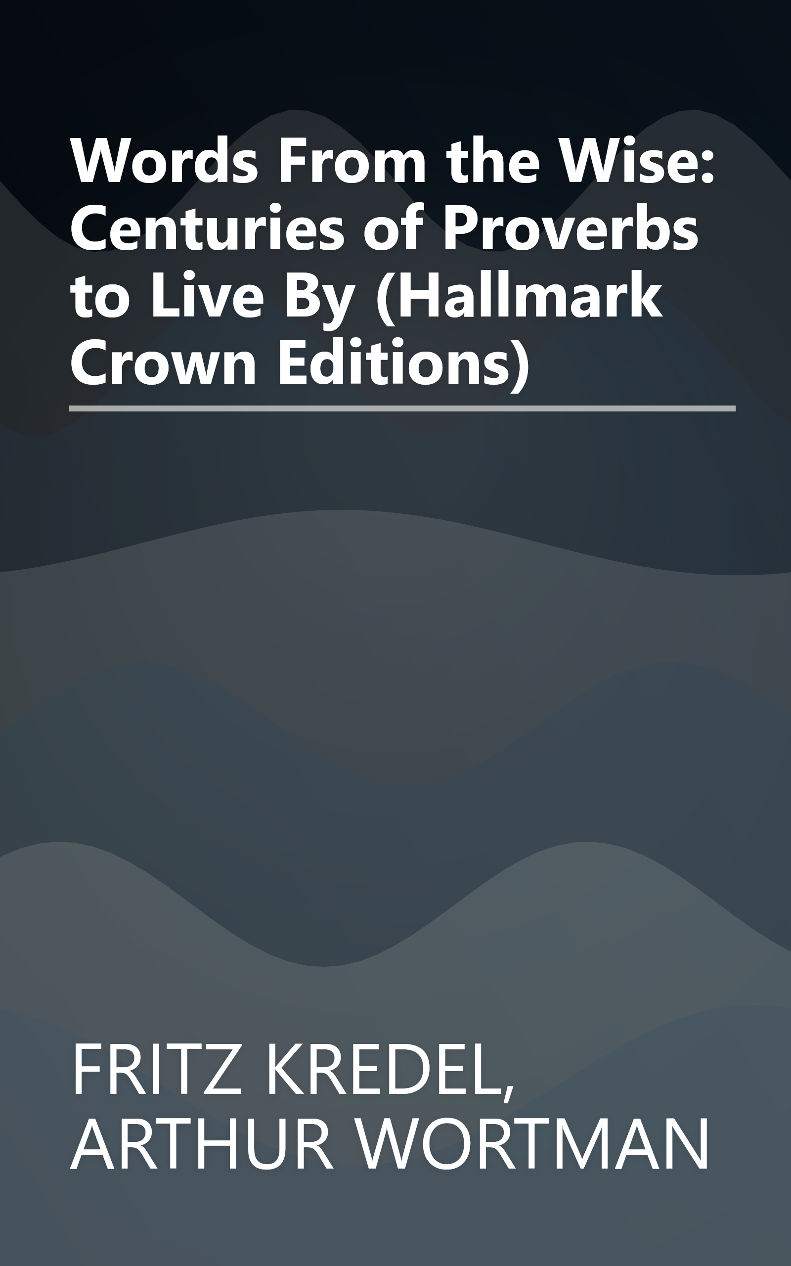 Words From the Wise: Centuries of Proverbs to Live By (Hallmark Crown Editions) book cover