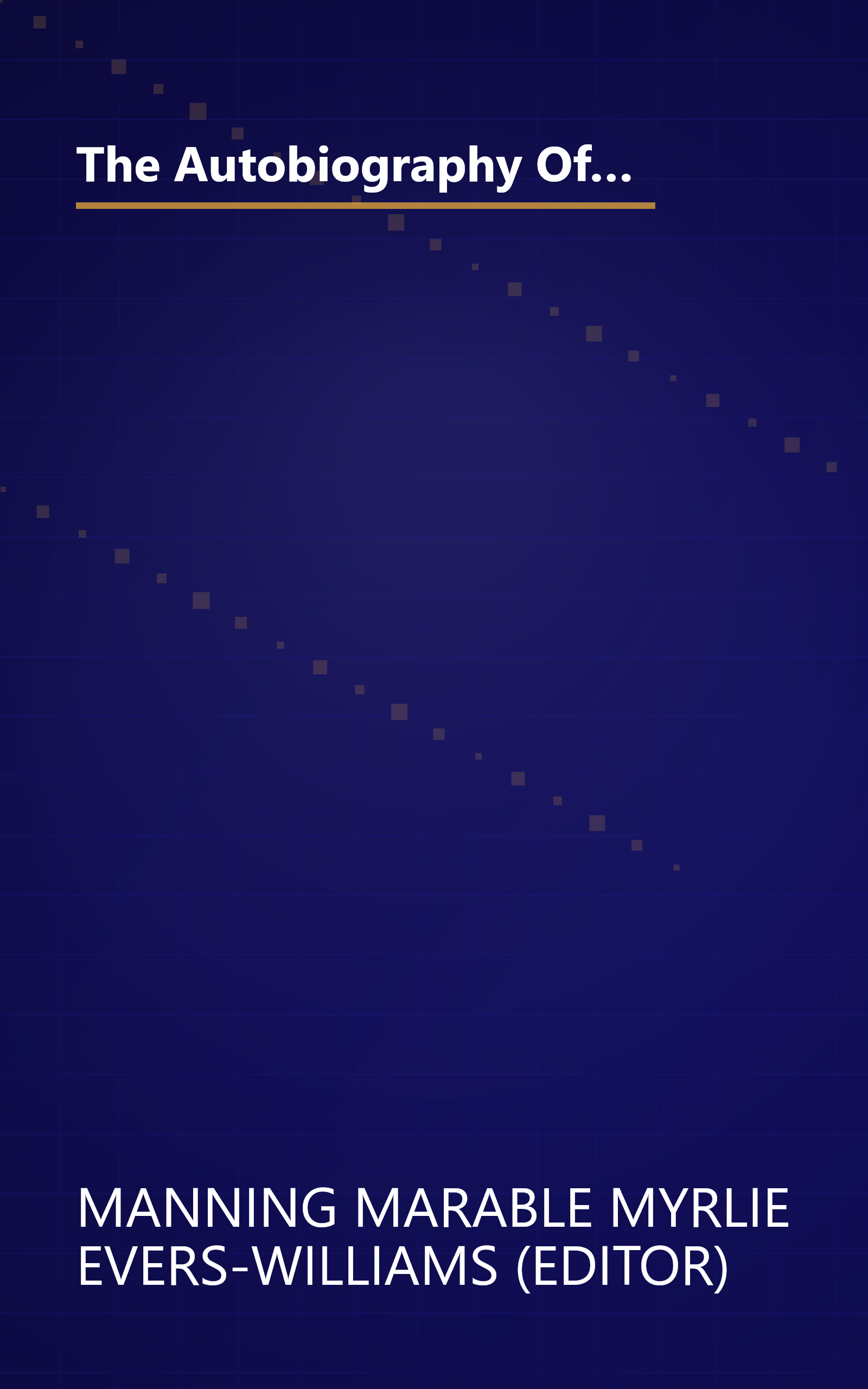 The Autobiography Of Medgar Evers  A Hero S Life And Legacy Revealed Through His Writings  Letters   (10 Minute   Deep Dive Summary) book cover