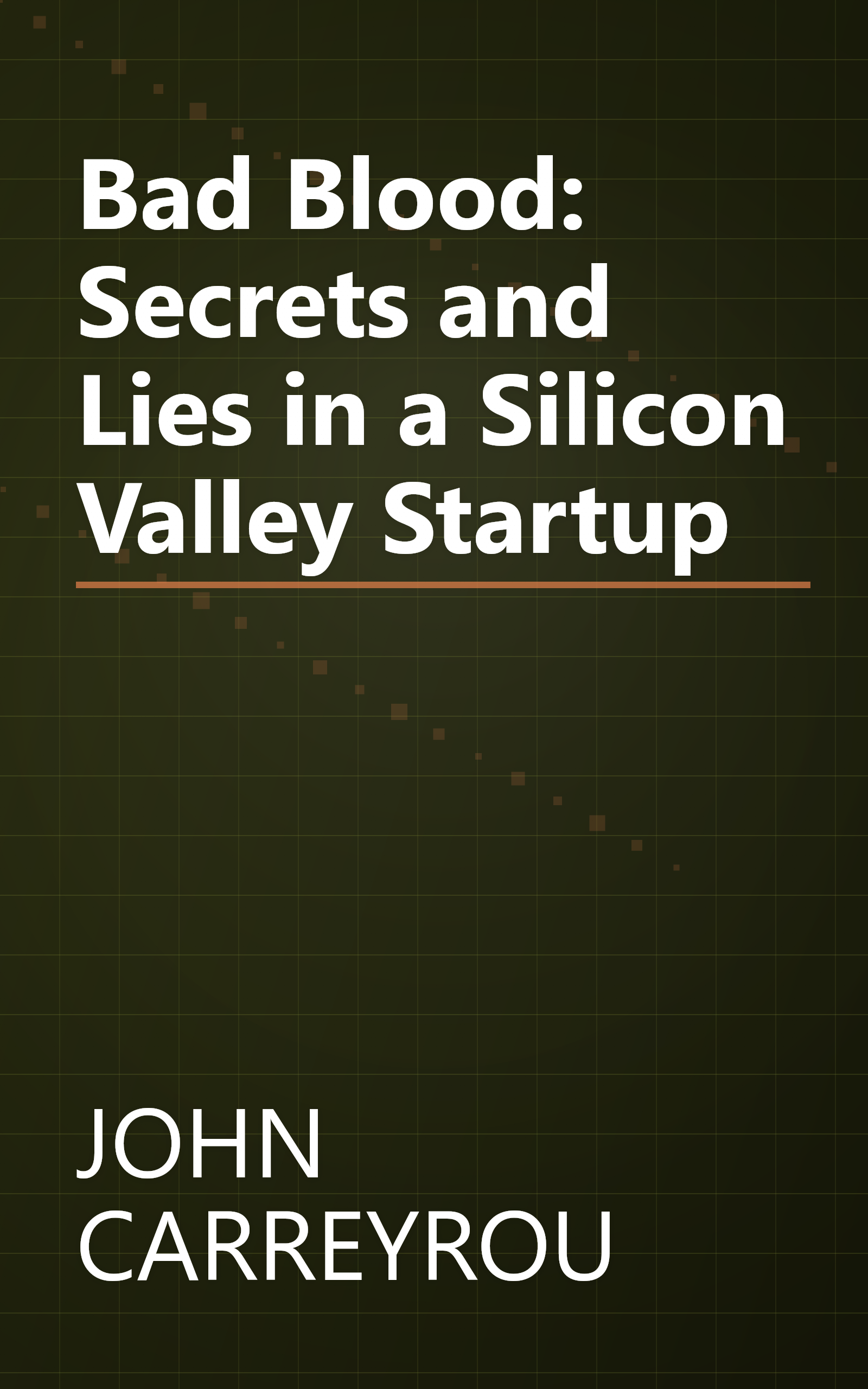 Bad Blood: Secrets and Lies in a Silicon Valley Startup book cover