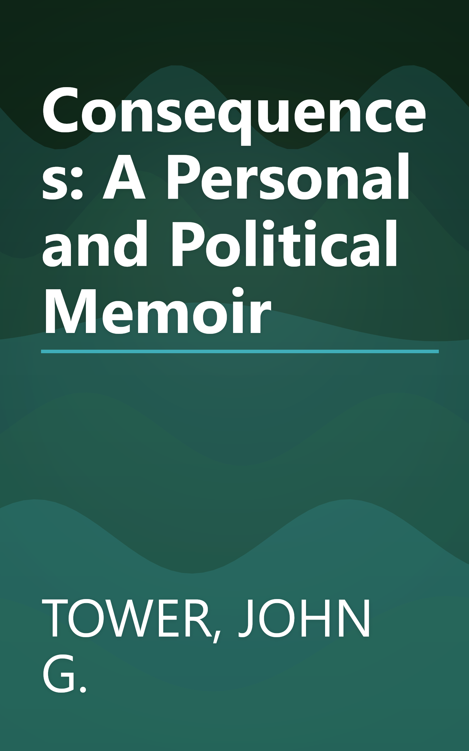 Consequences: A Personal and Political Memoir book cover