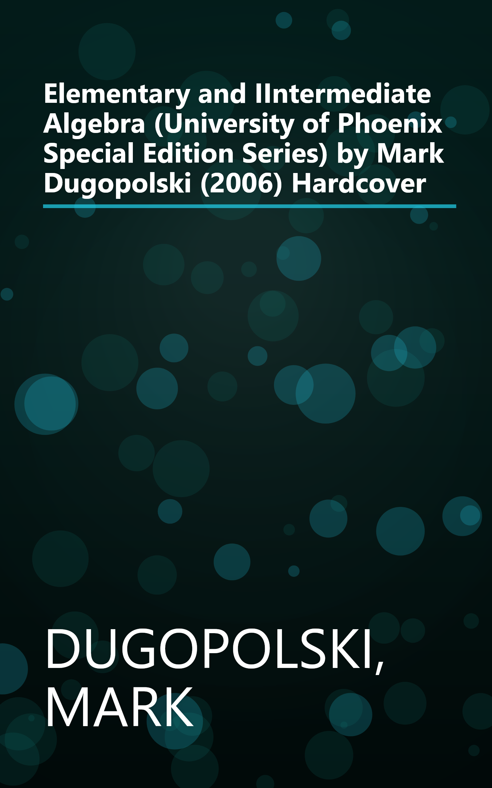 Elementary and IIntermediate Algebra (University of Phoenix Special Edition Series) by Mark Dugopolski (2006) Hardcover book cover
