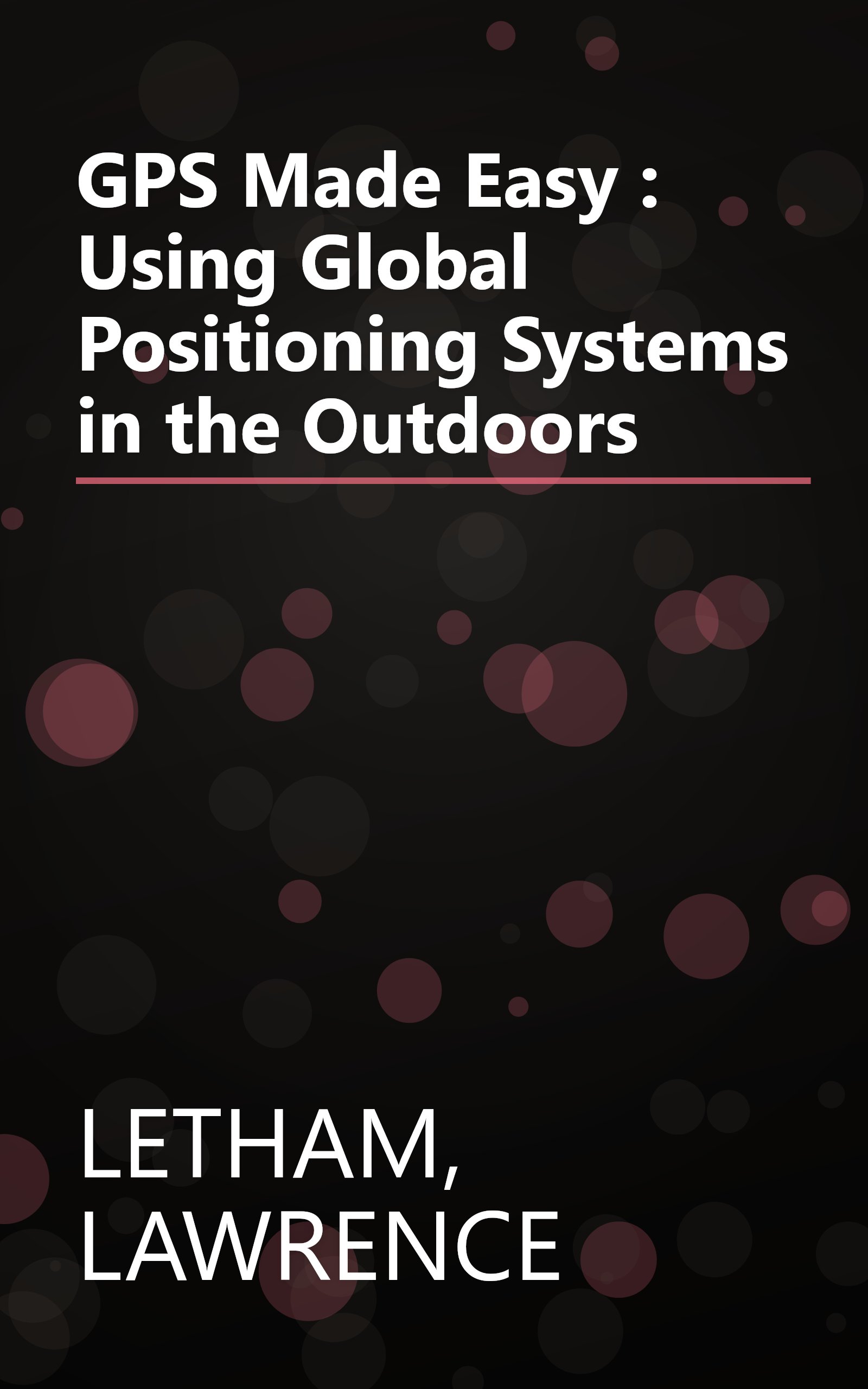 GPS Made Easy : Using Global Positioning Systems in the Outdoors book cover