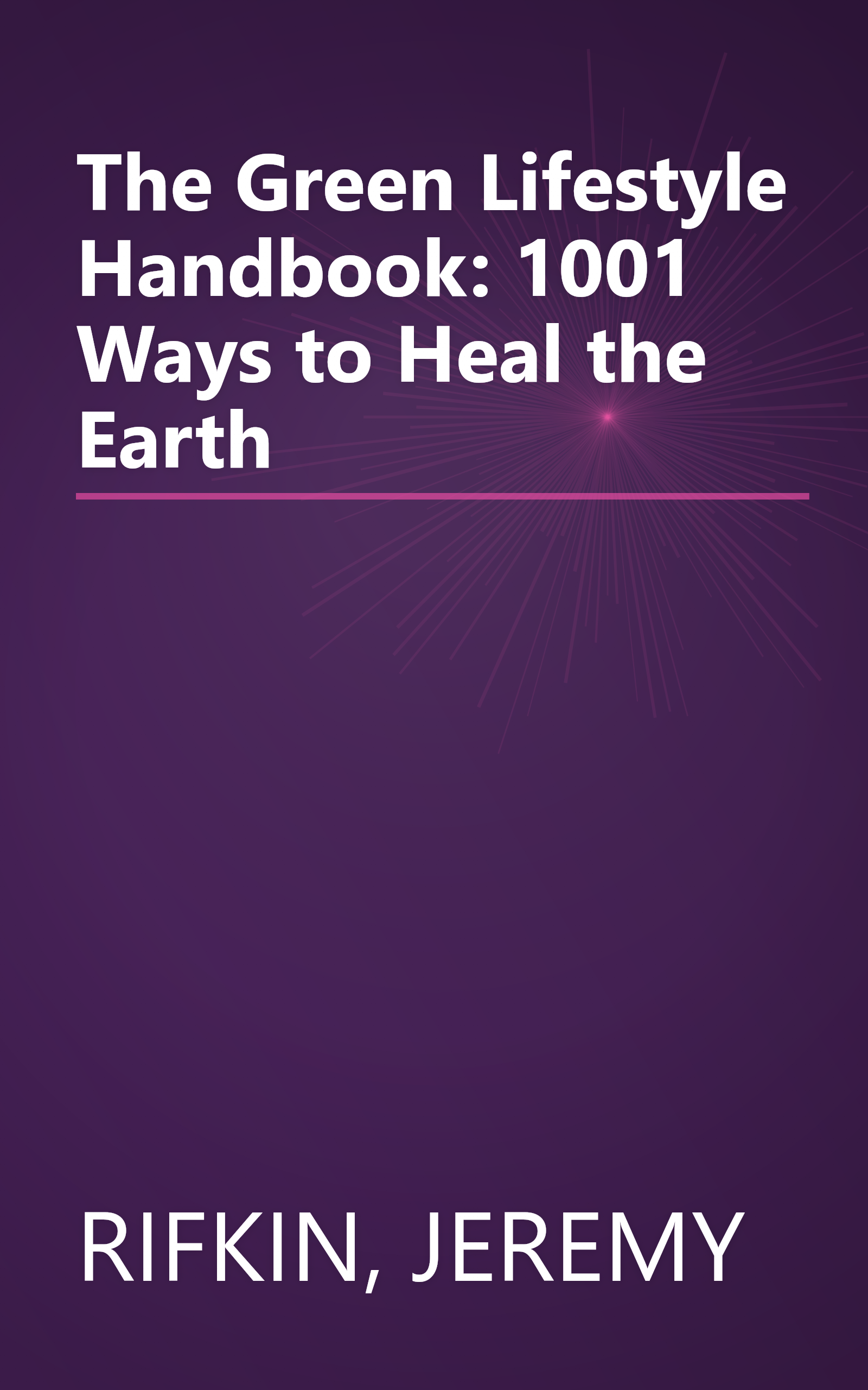 The Green Lifestyle Handbook: 1001 Ways to Heal the Earth book cover