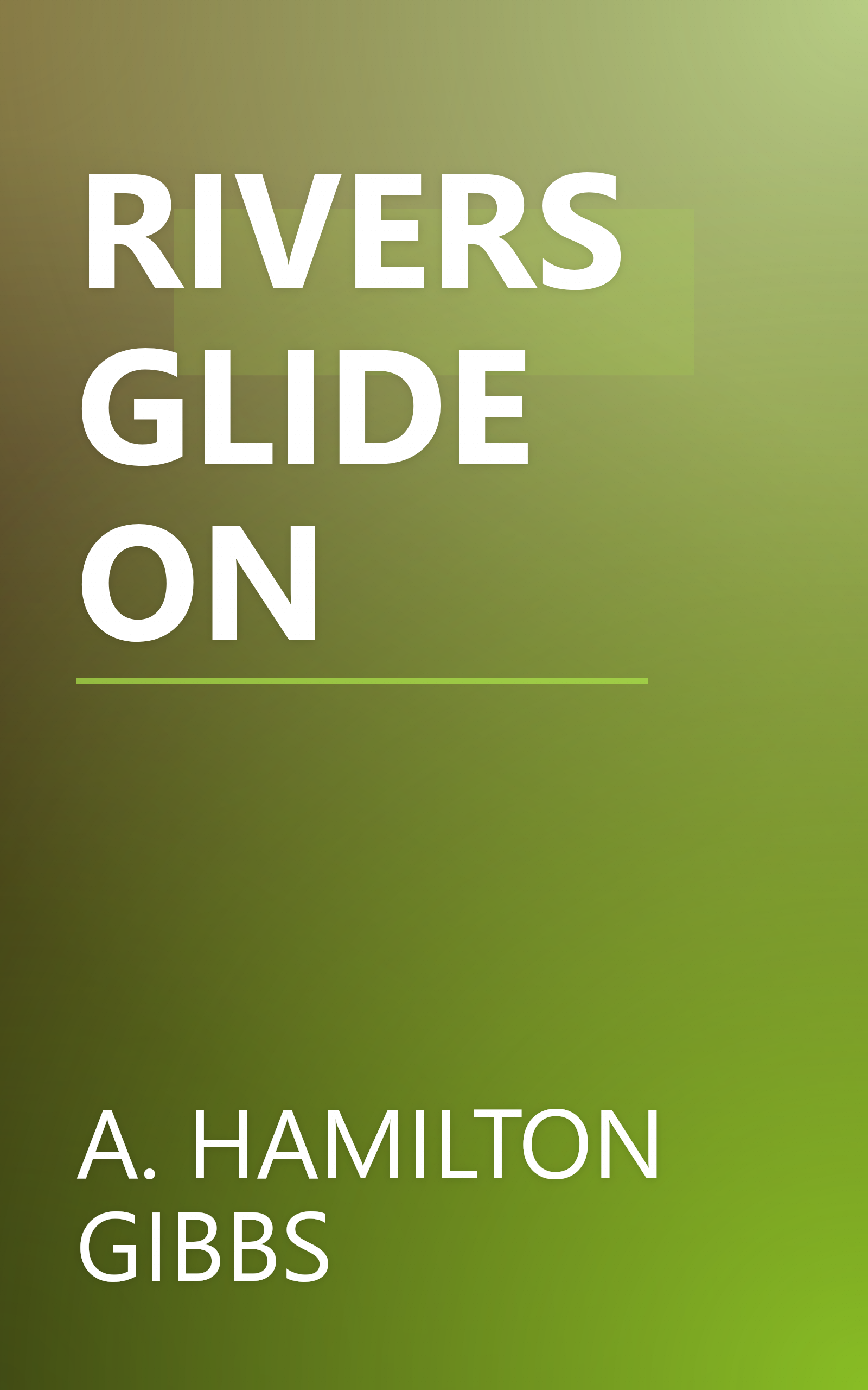 RIVERS GLIDE ON book cover