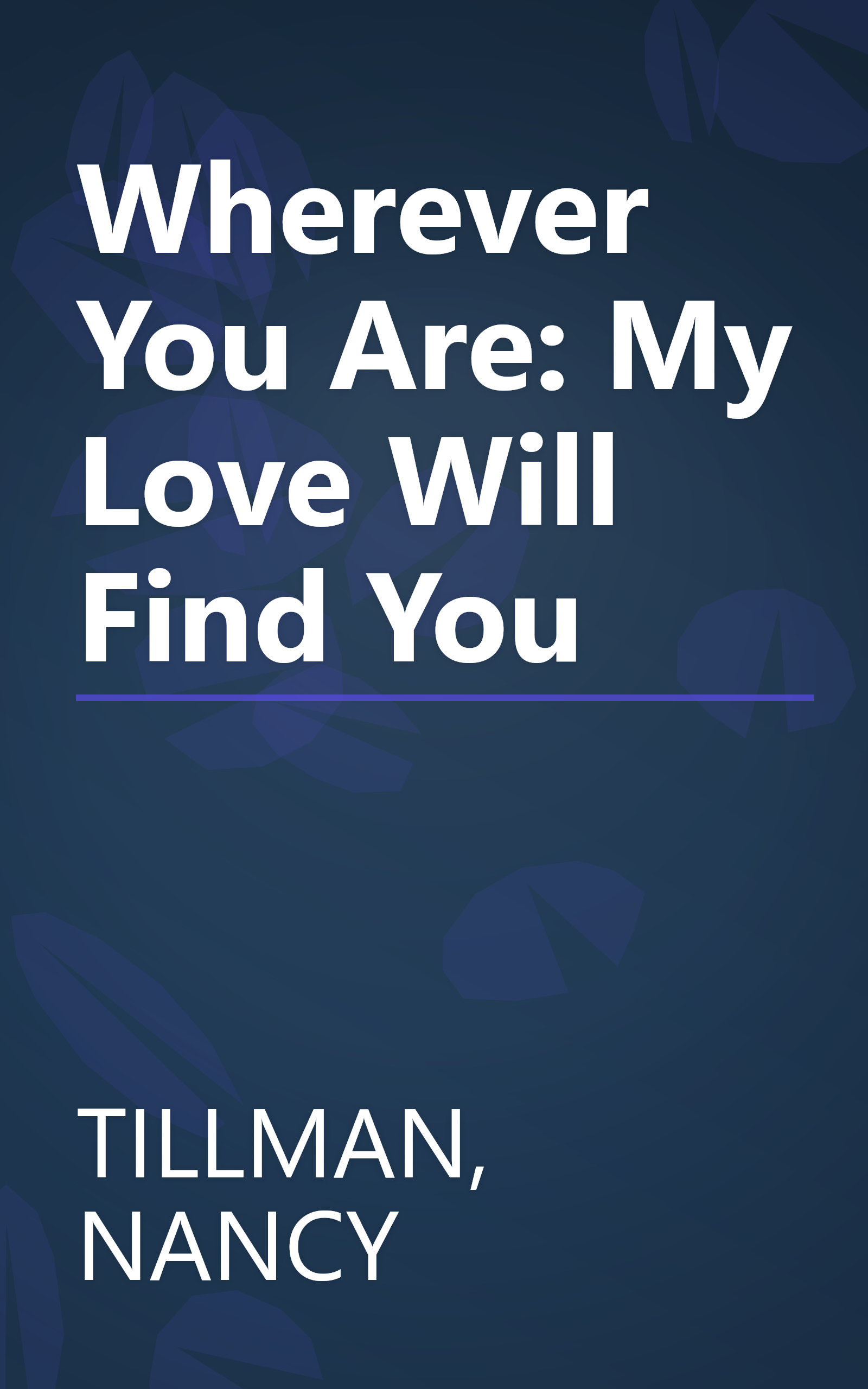 Wherever You Are: My Love Will Find You book cover