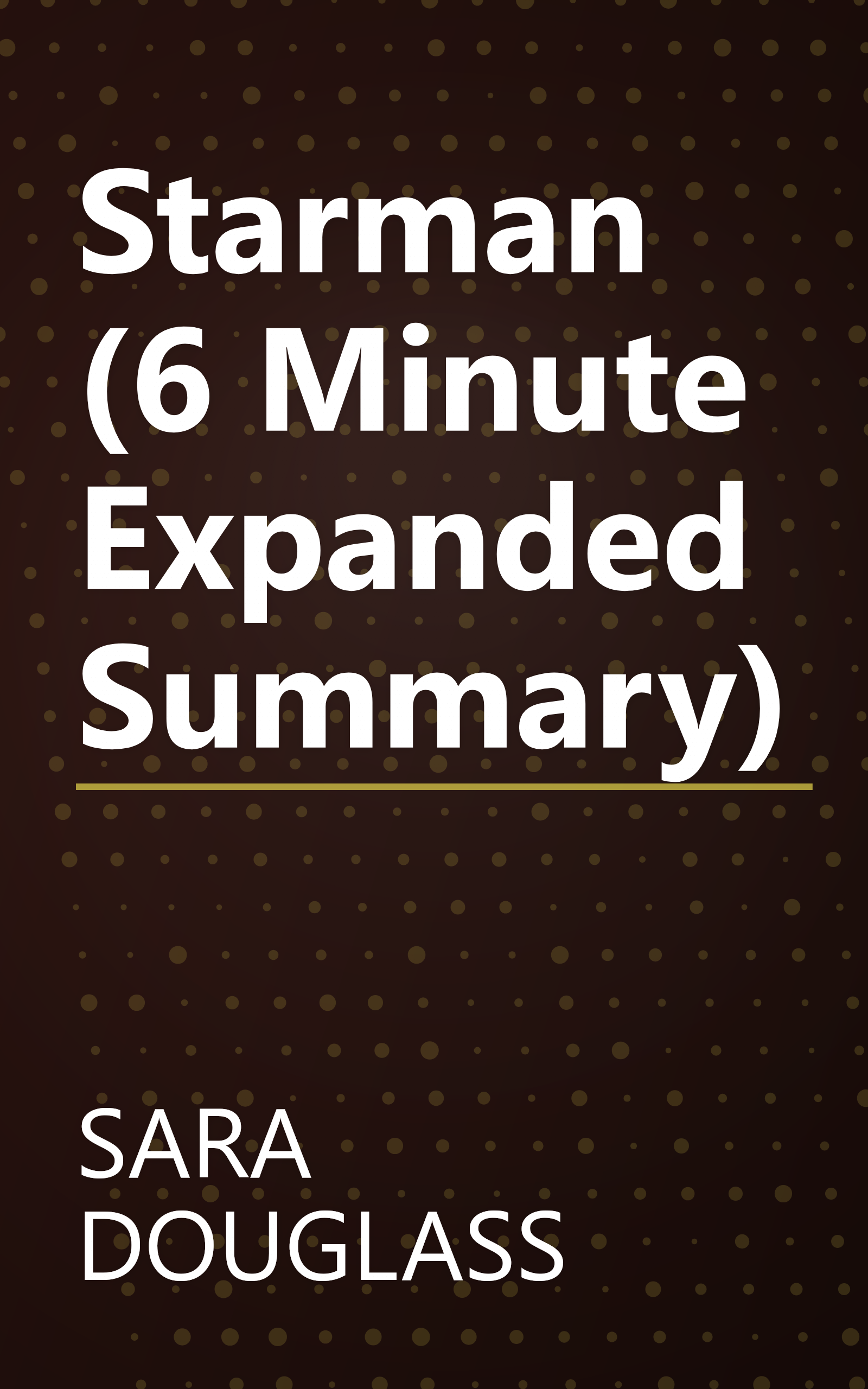 Starman (6 Minute   Expanded Summary) book cover