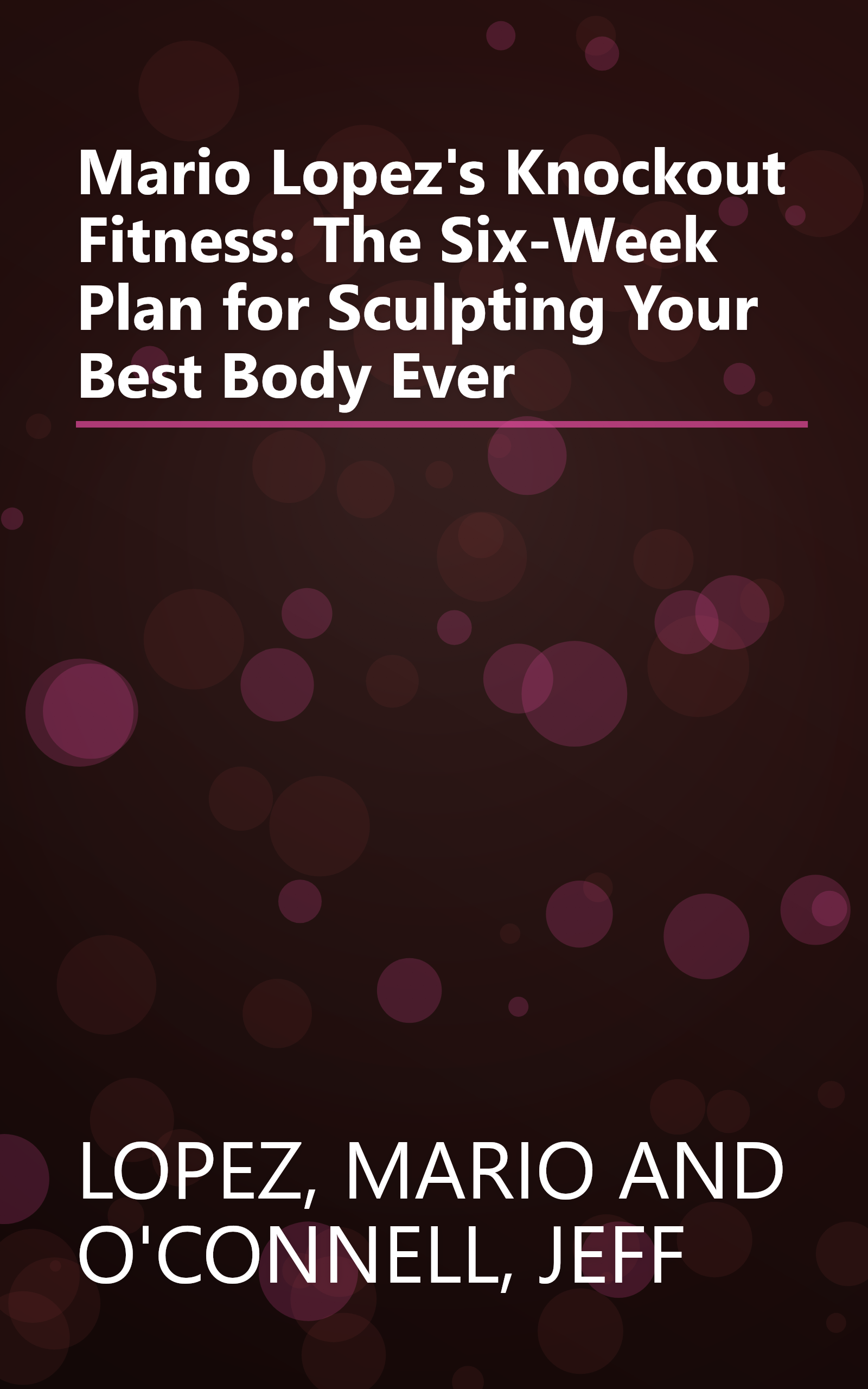 Mario Lopez's Knockout Fitness: The Six-Week Plan for Sculpting Your Best Body Ever book cover