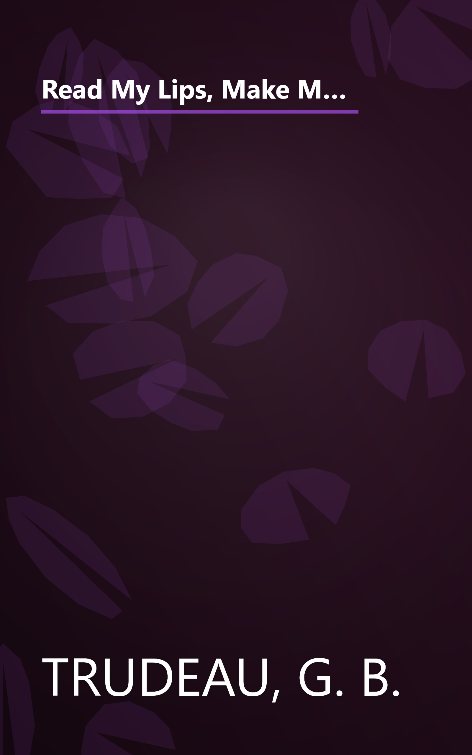 Read My Lips, Make My Day, Eat Quiche and Die!: A Doonesbury Book (Doonesbury Books (Andrews & McMeel)) book cover