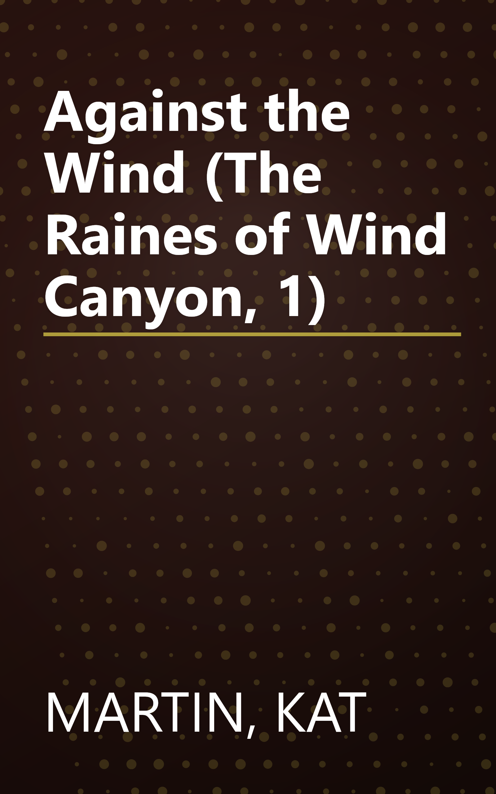 Against the Wind (The Raines of Wind Canyon, 1) book cover