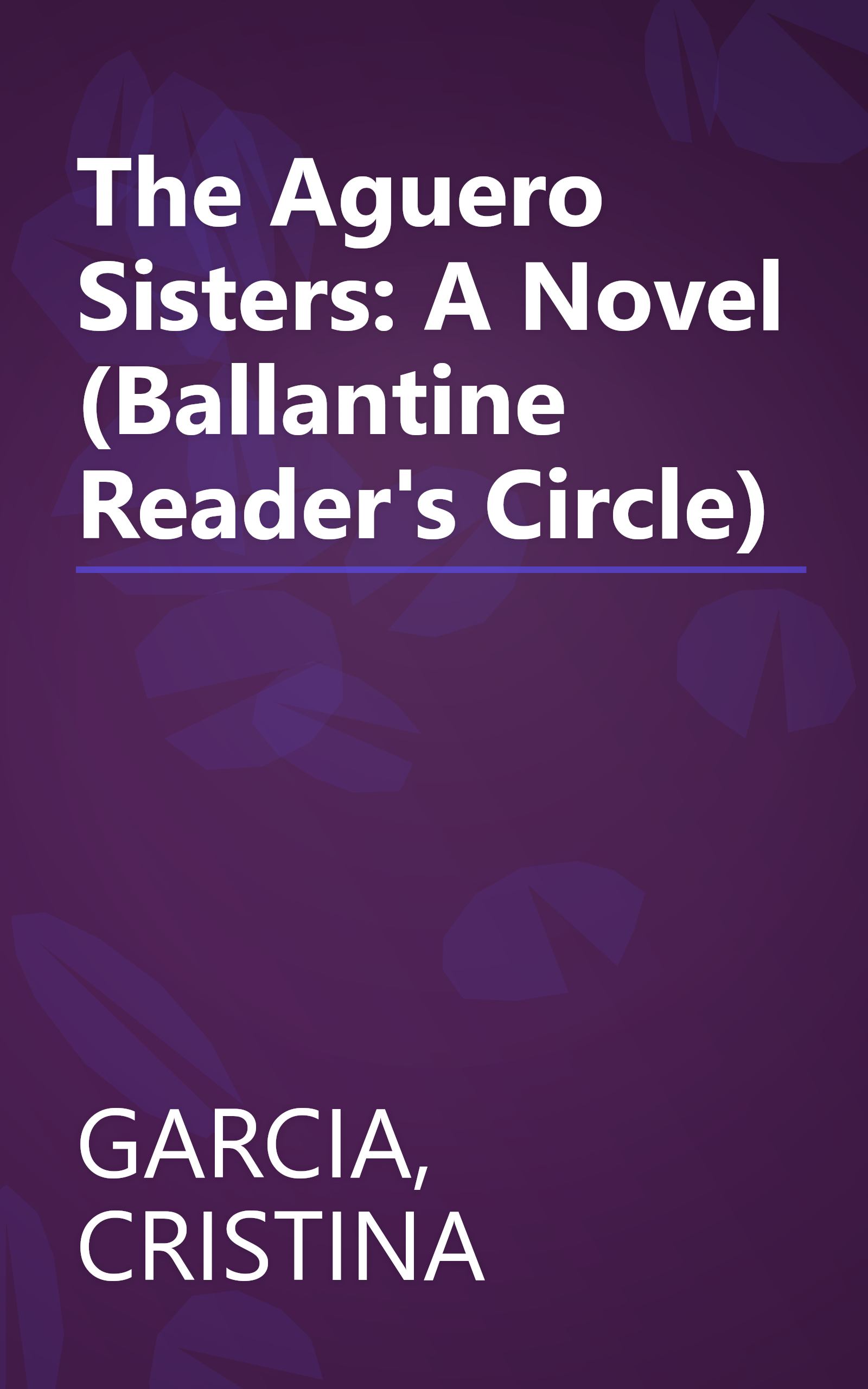 The Aguero Sisters: A Novel (Ballantine Reader's Circle) book cover