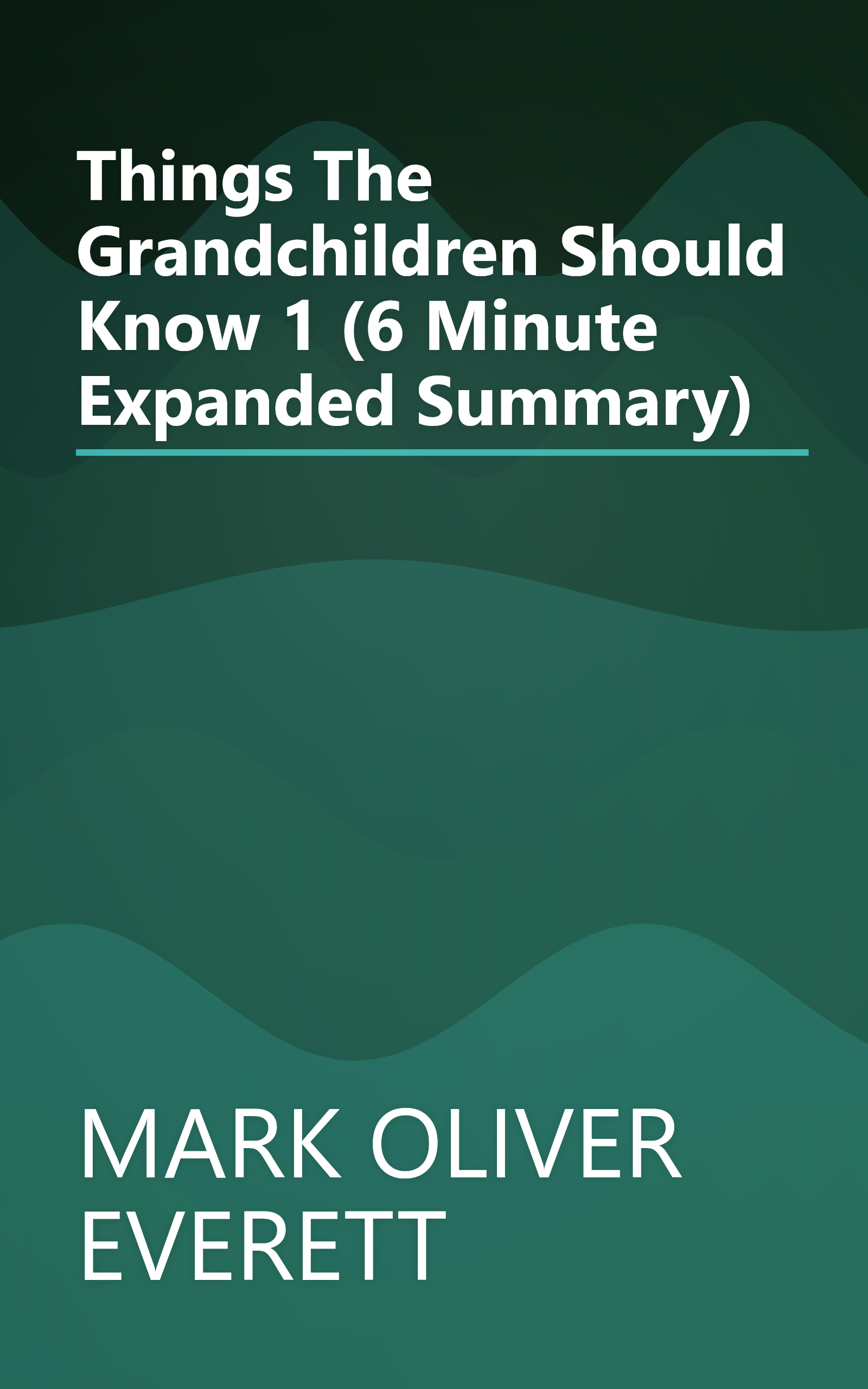 Things The Grandchildren Should Know 1 (6 Minute   Expanded Summary) book cover