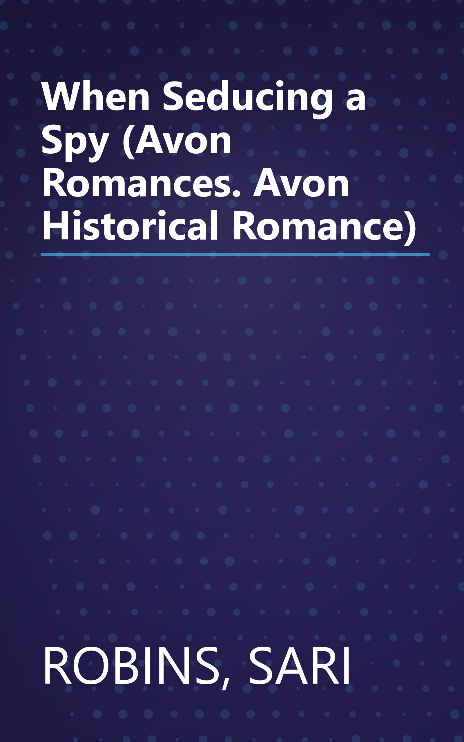 When Seducing a Spy (Avon Romances. Avon Historical Romance) book cover