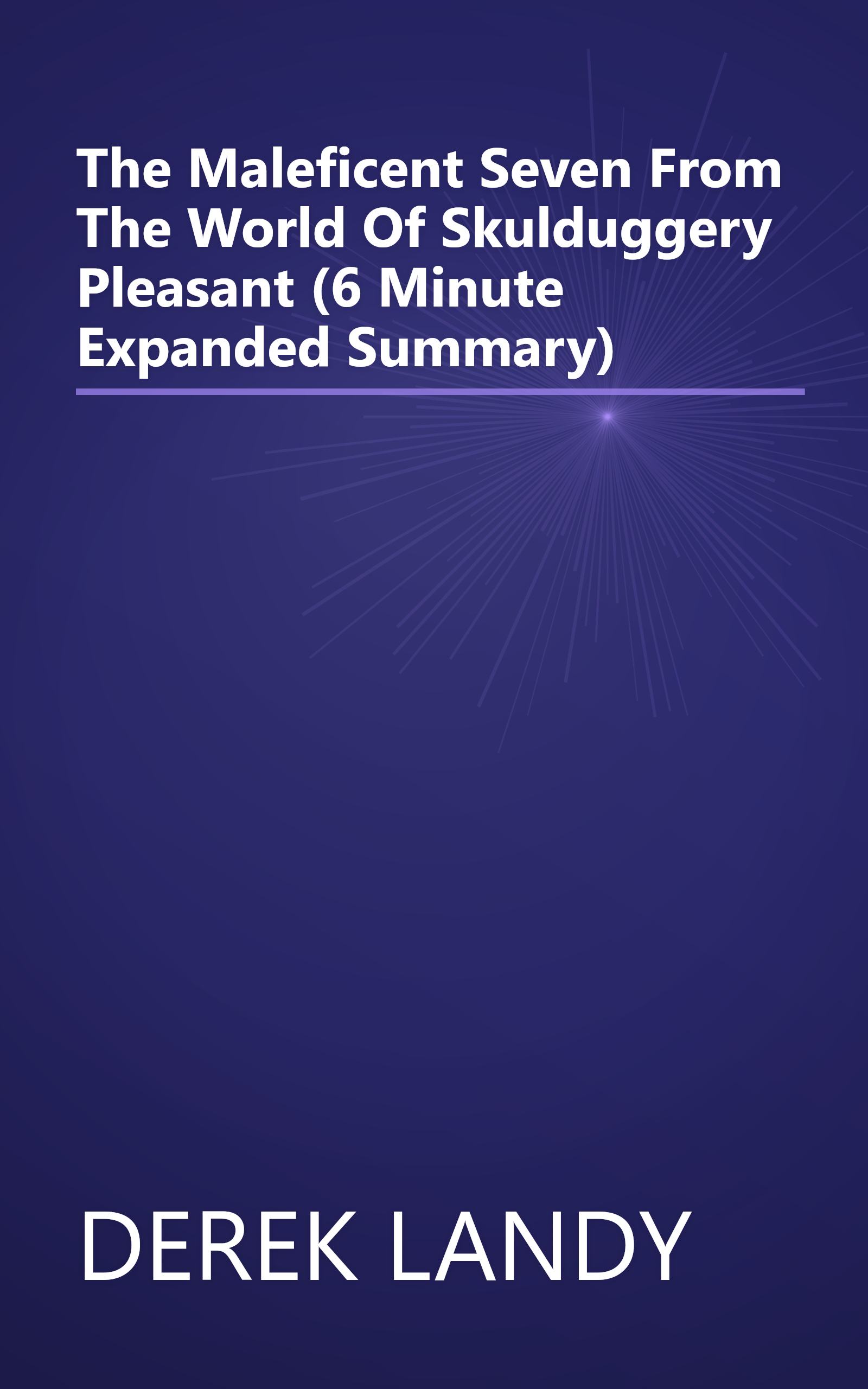 The Maleficent Seven  From The World Of Skulduggery Pleasant (6 Minute   Expanded Summary) book cover