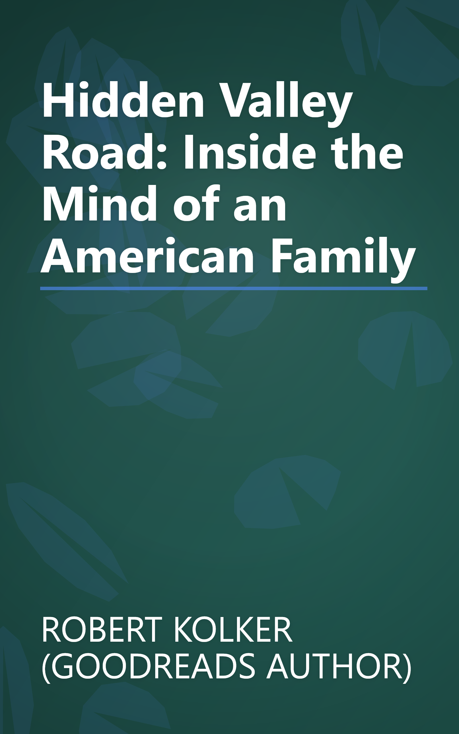 Hidden Valley Road: Inside the Mind of an American Family book cover