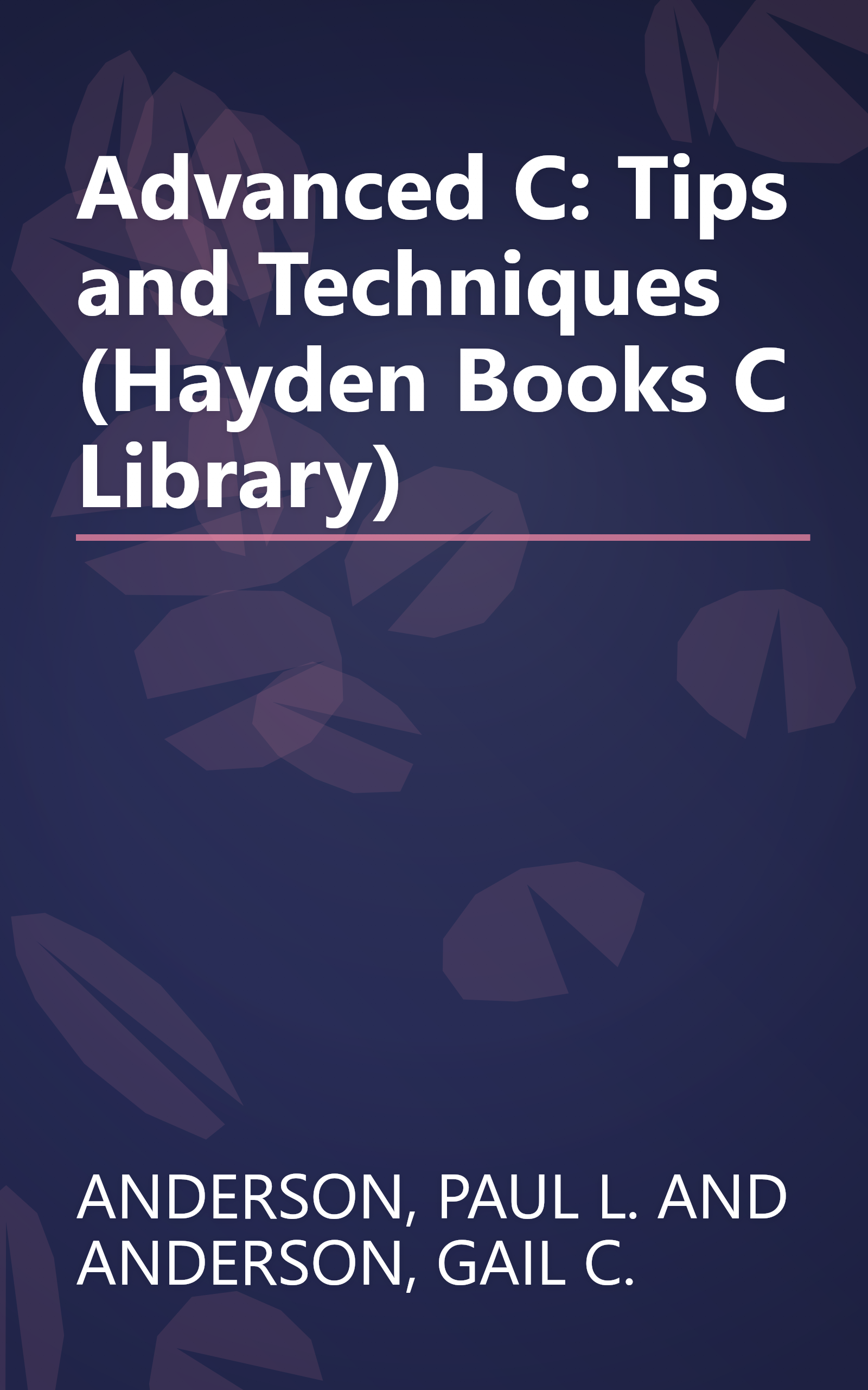 Advanced C: Tips and Techniques (Hayden Books C Library) book cover
