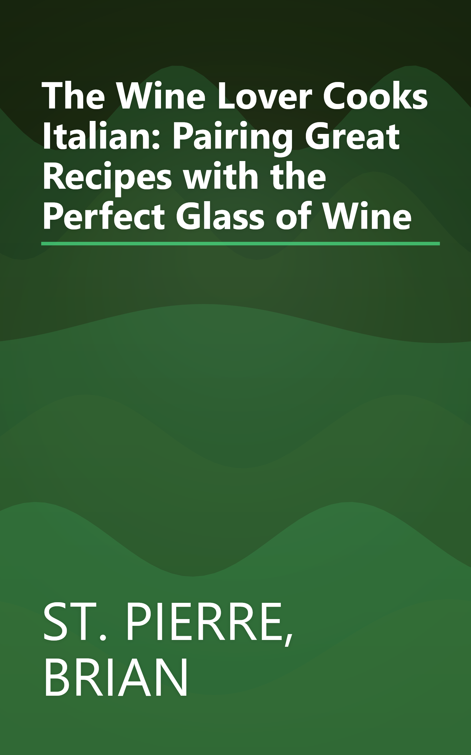 The Wine Lover Cooks Italian: Pairing Great Recipes with the Perfect Glass of Wine book cover