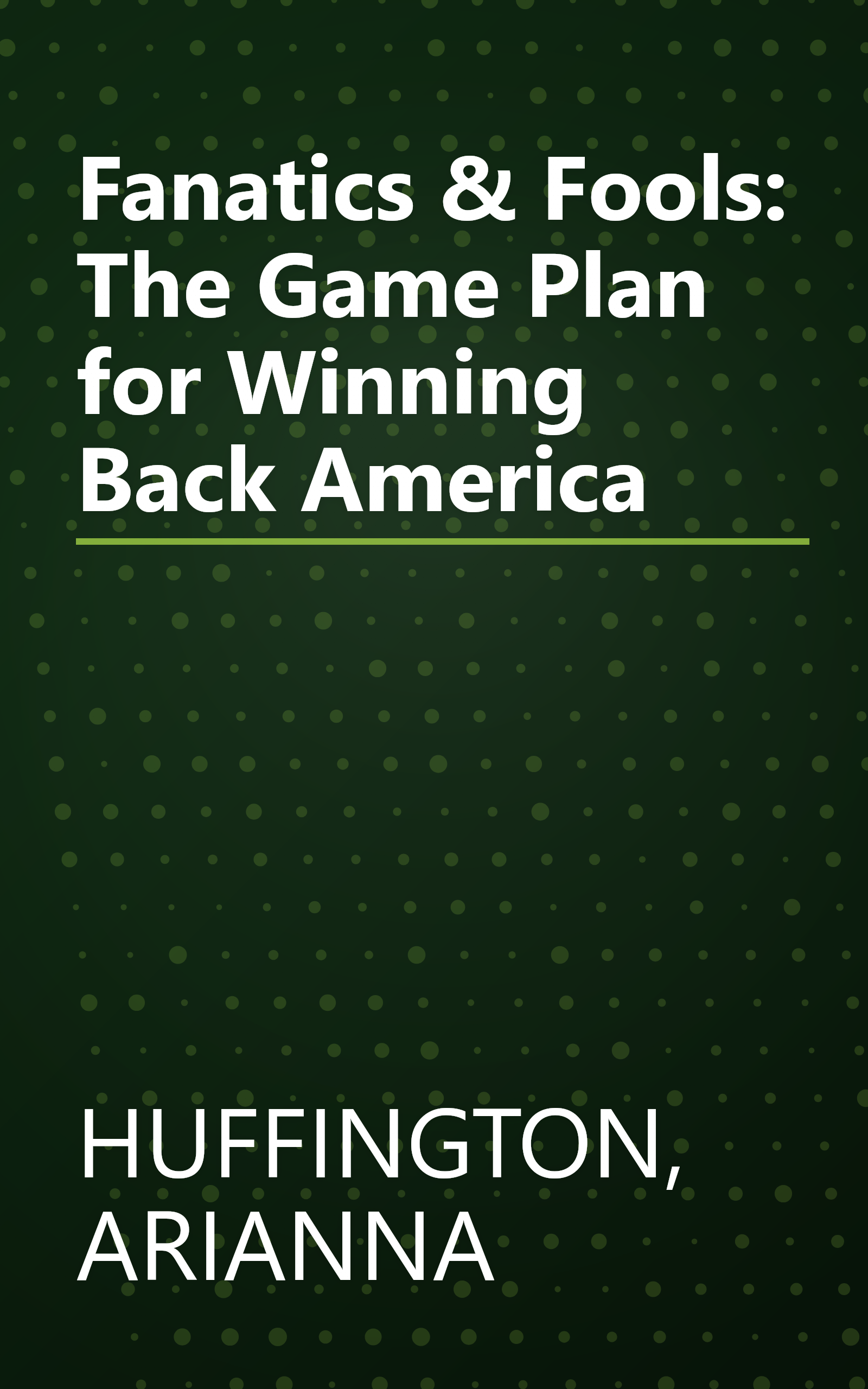 Fanatics & Fools: The Game Plan for Winning Back America book cover