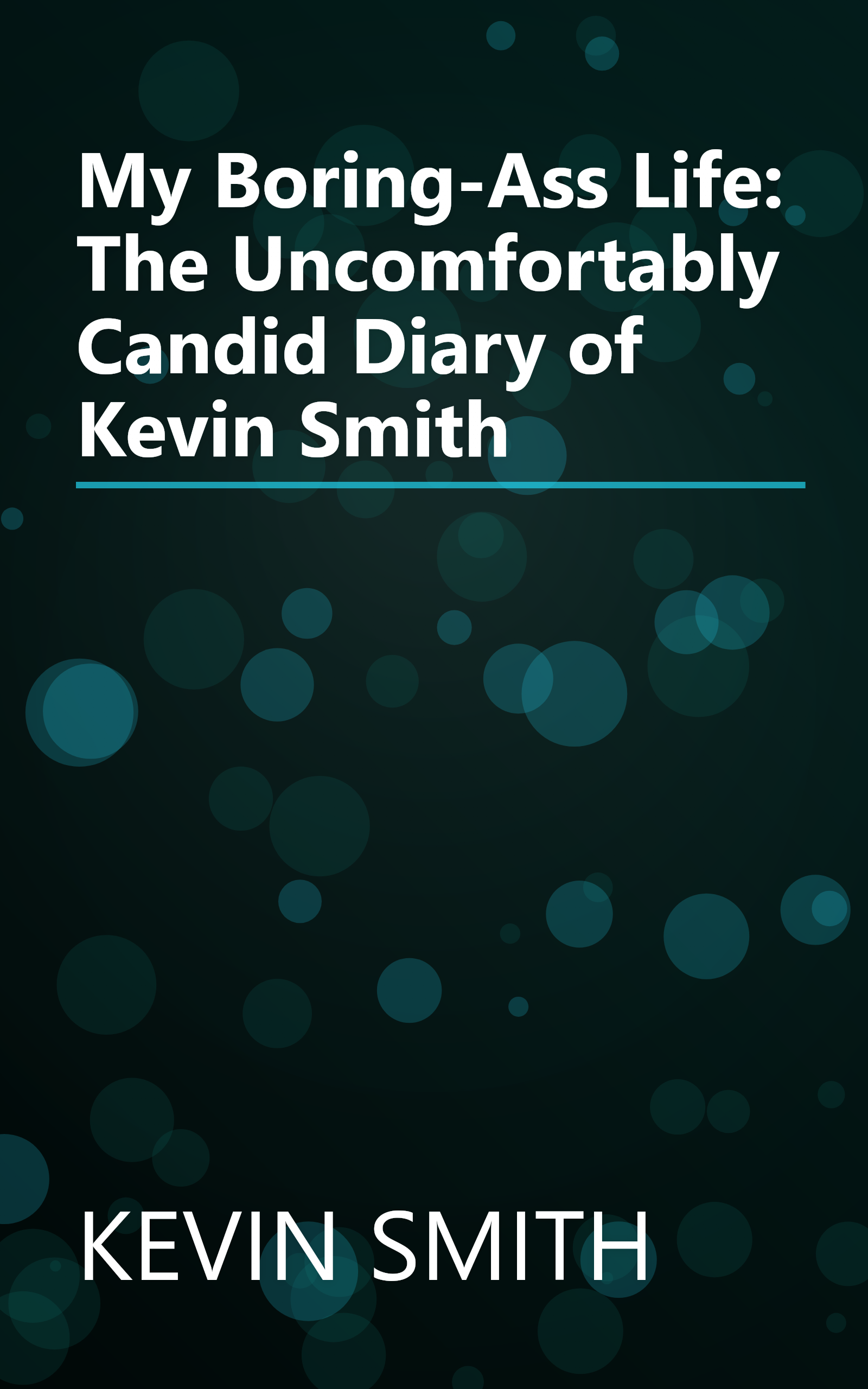 My Boring-Ass Life: The Uncomfortably Candid Diary of Kevin Smith book cover