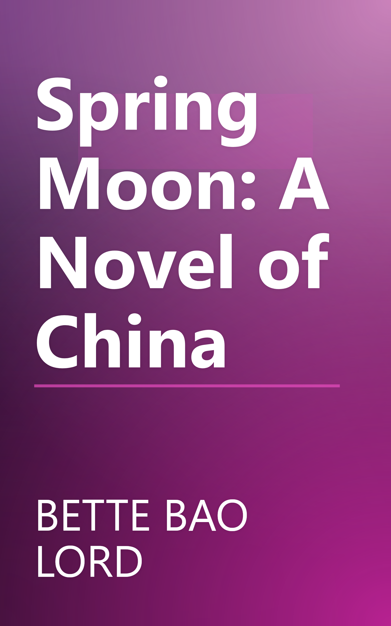 Spring Moon: A Novel of China book cover