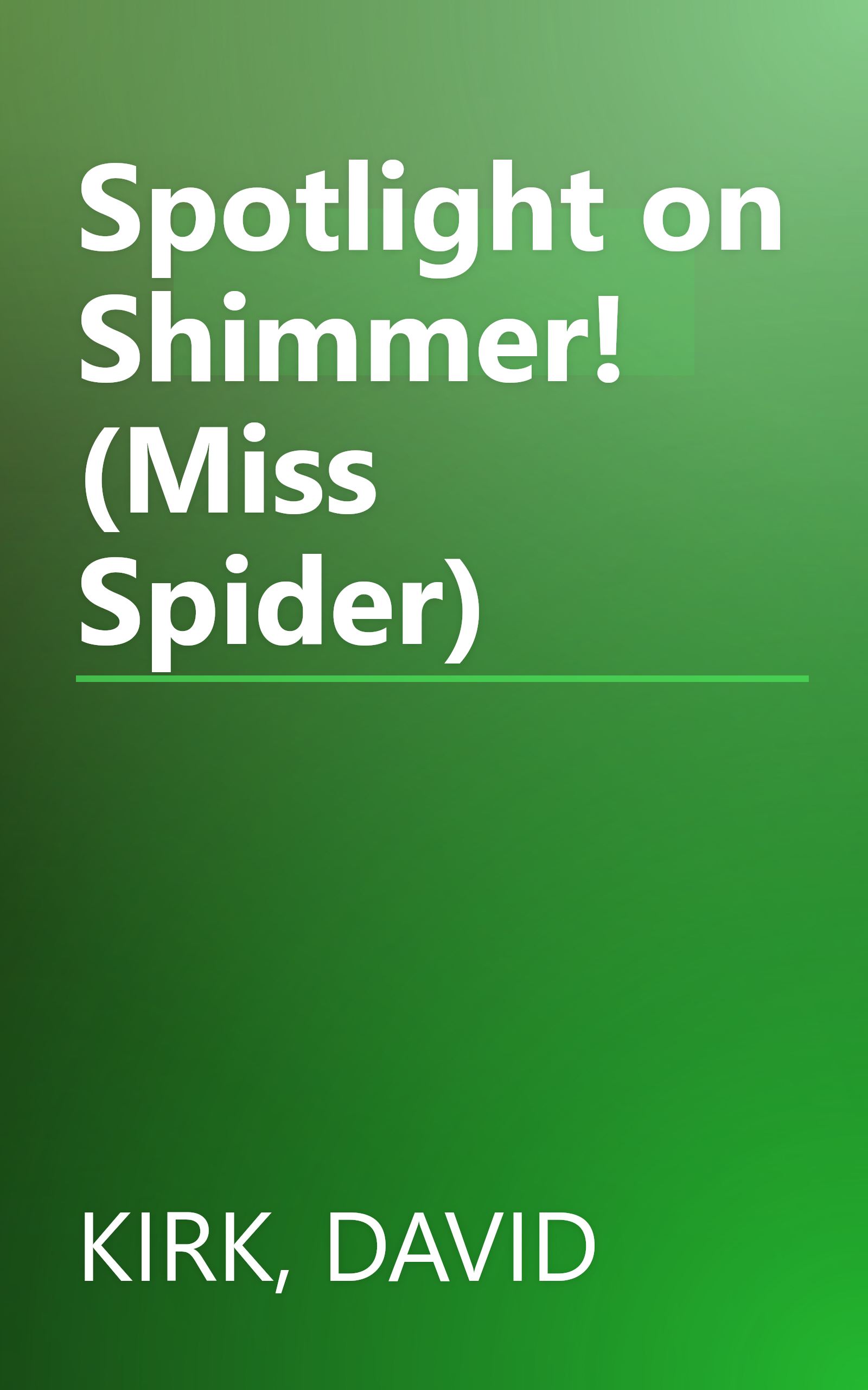 Spotlight on Shimmer! (Miss Spider) book cover