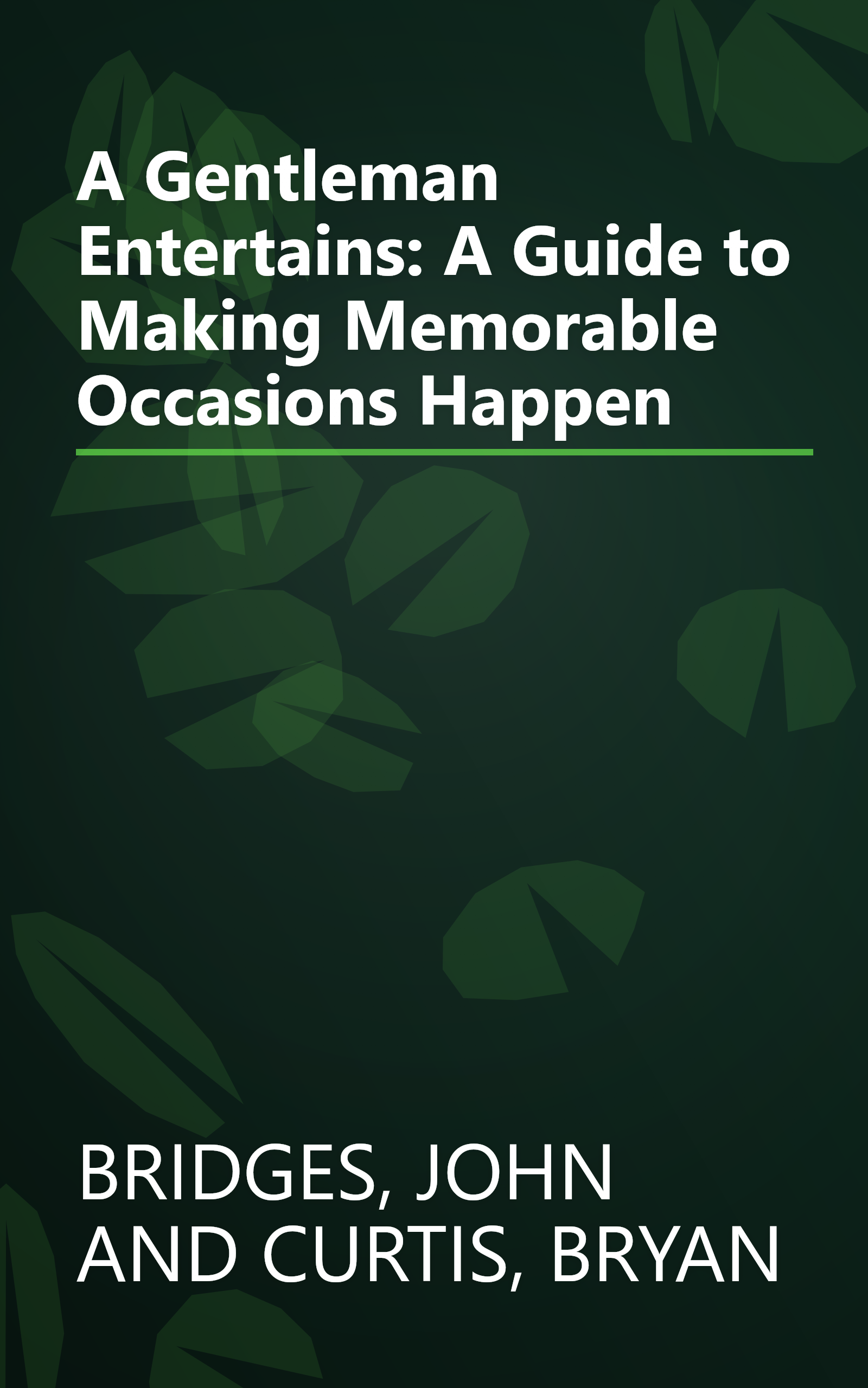 A Gentleman Entertains: A Guide to Making Memorable Occasions Happen book cover