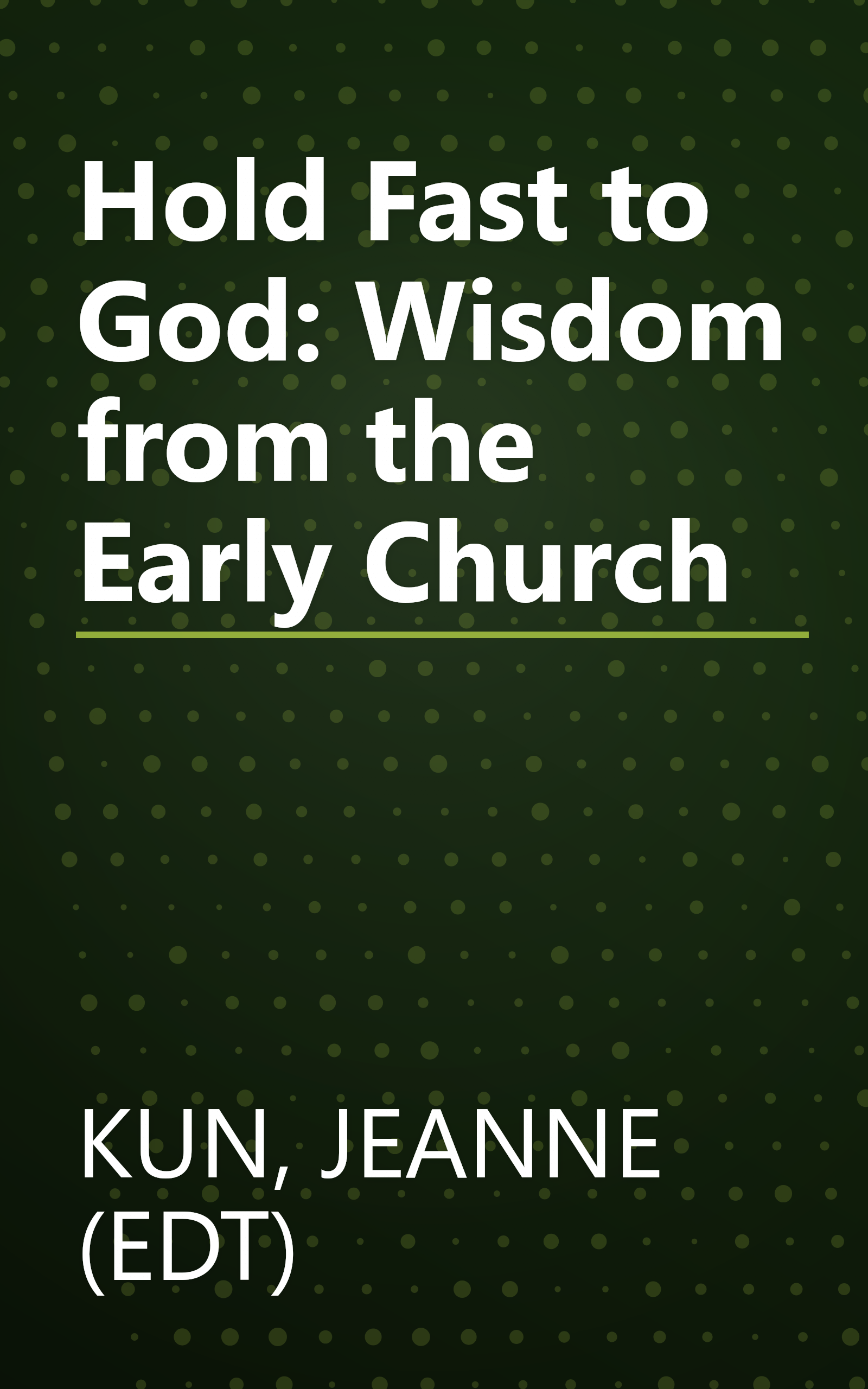 Hold Fast to God: Wisdom from the Early Church book cover