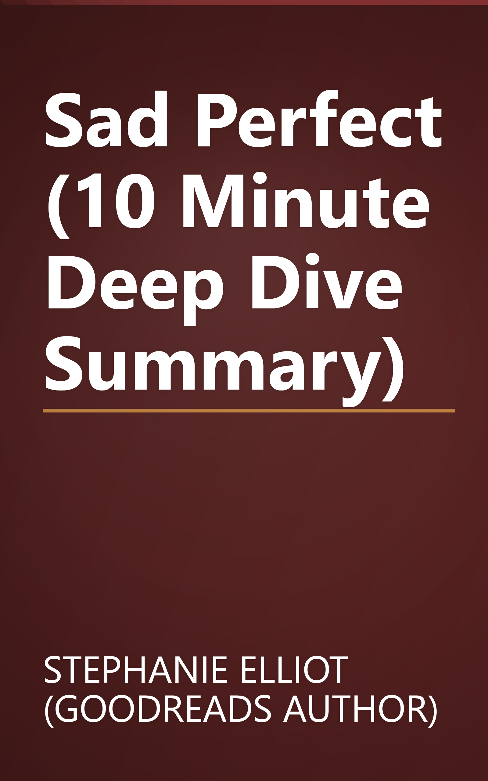 Sad Perfect (10 Minute   Deep Dive Summary) book cover