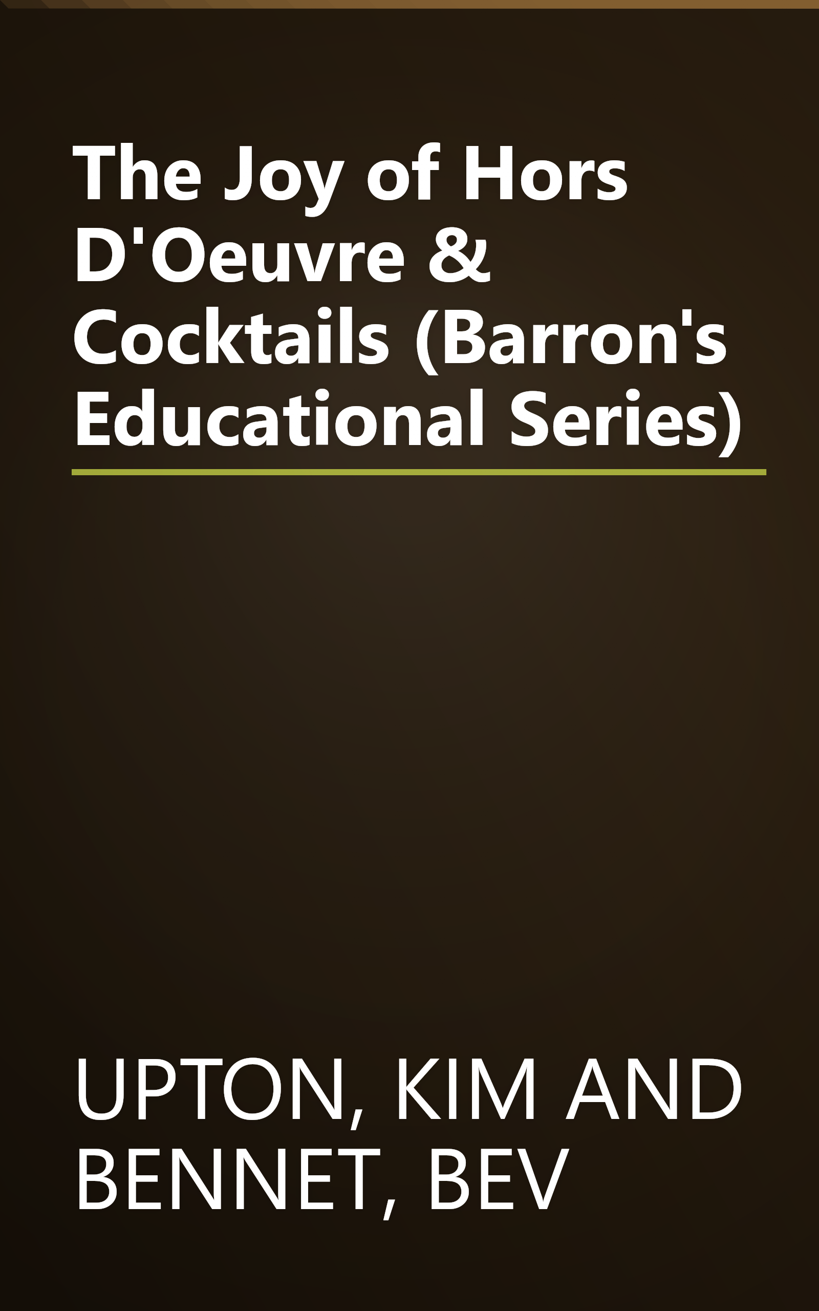 The Joy of Hors D'Oeuvre & Cocktails (Barron's Educational Series) book cover