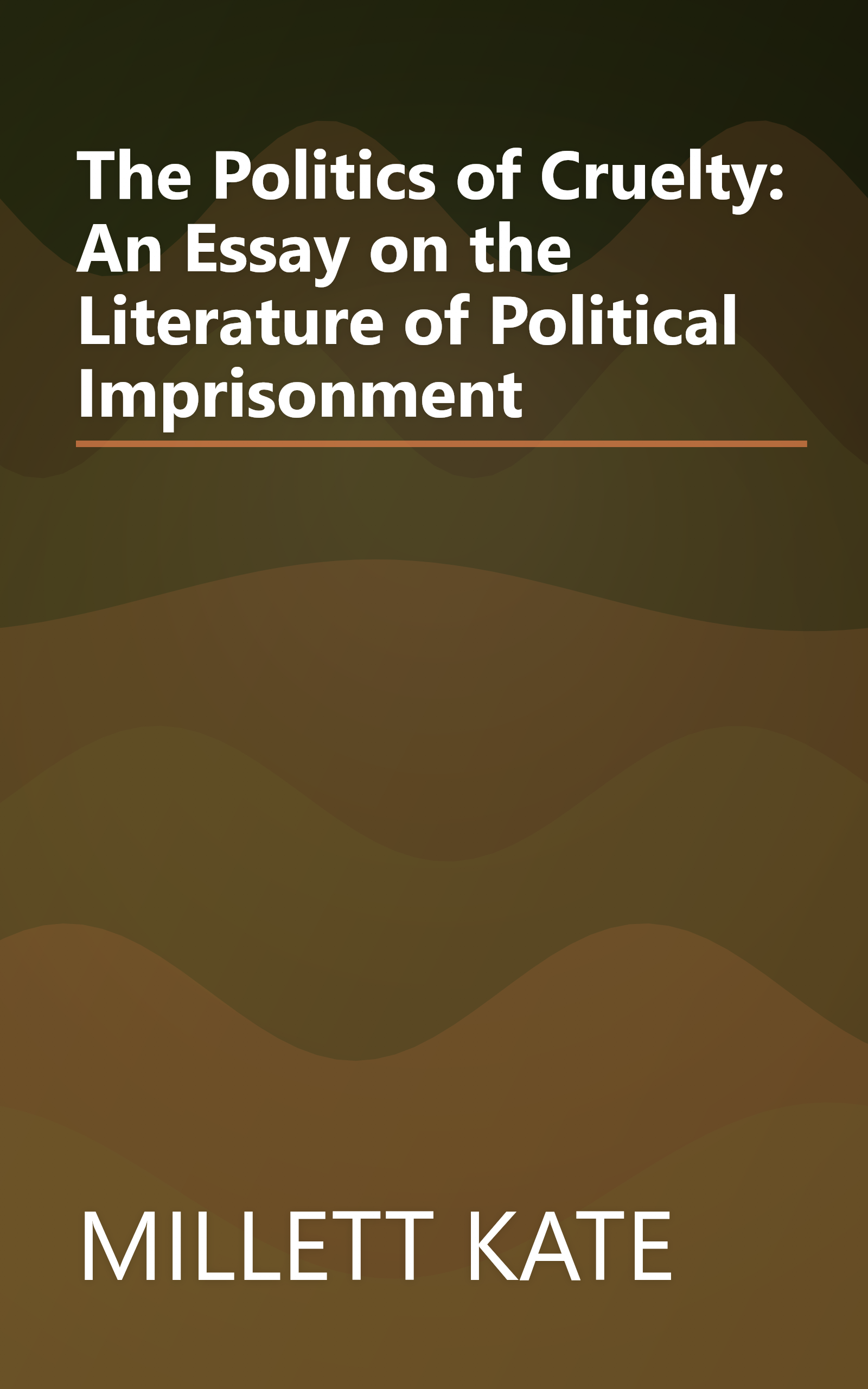 The Politics of Cruelty: An Essay on the Literature of Political Imprisonment book cover