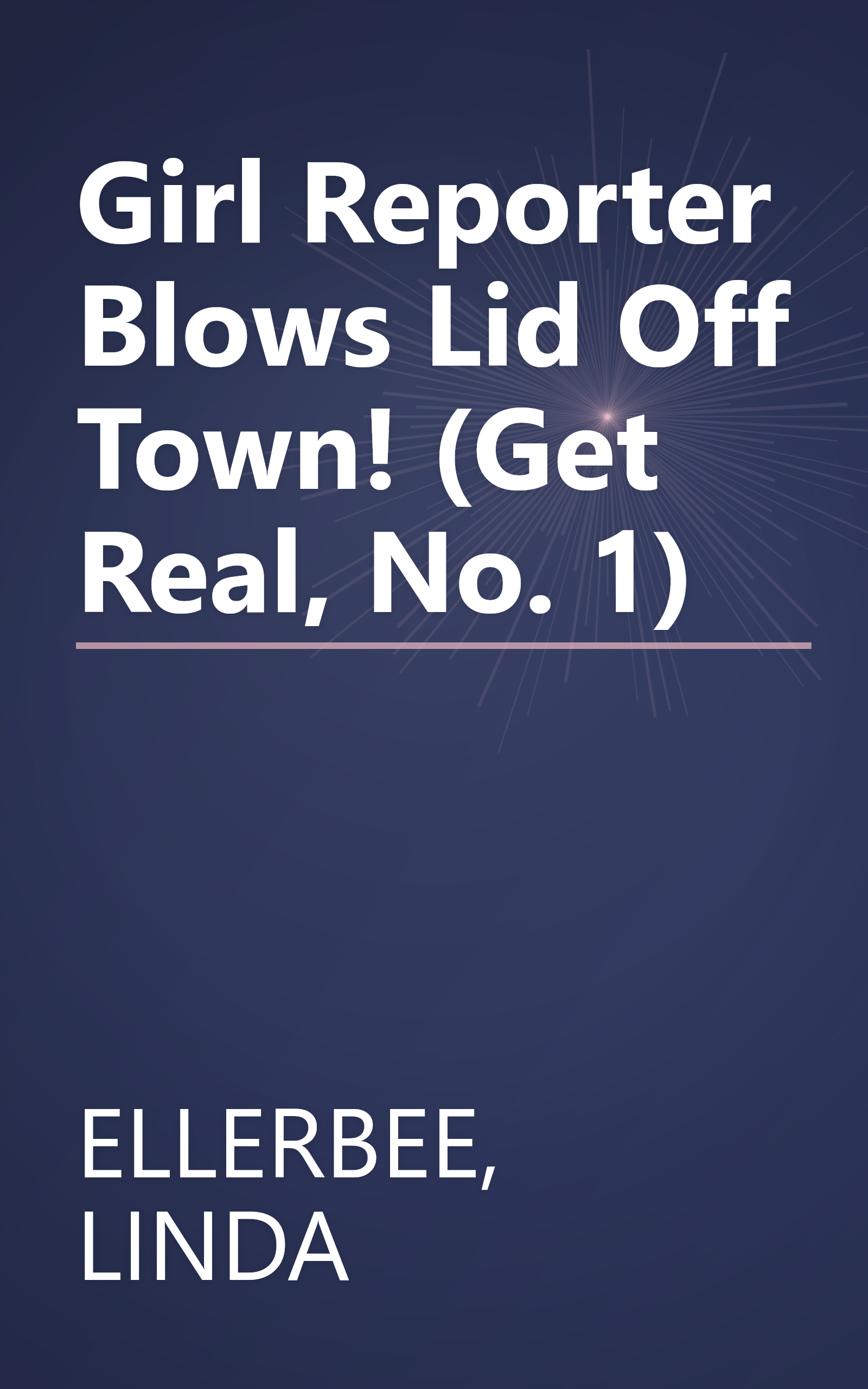 Girl Reporter Blows Lid Off Town! (Get Real, No. 1) book cover