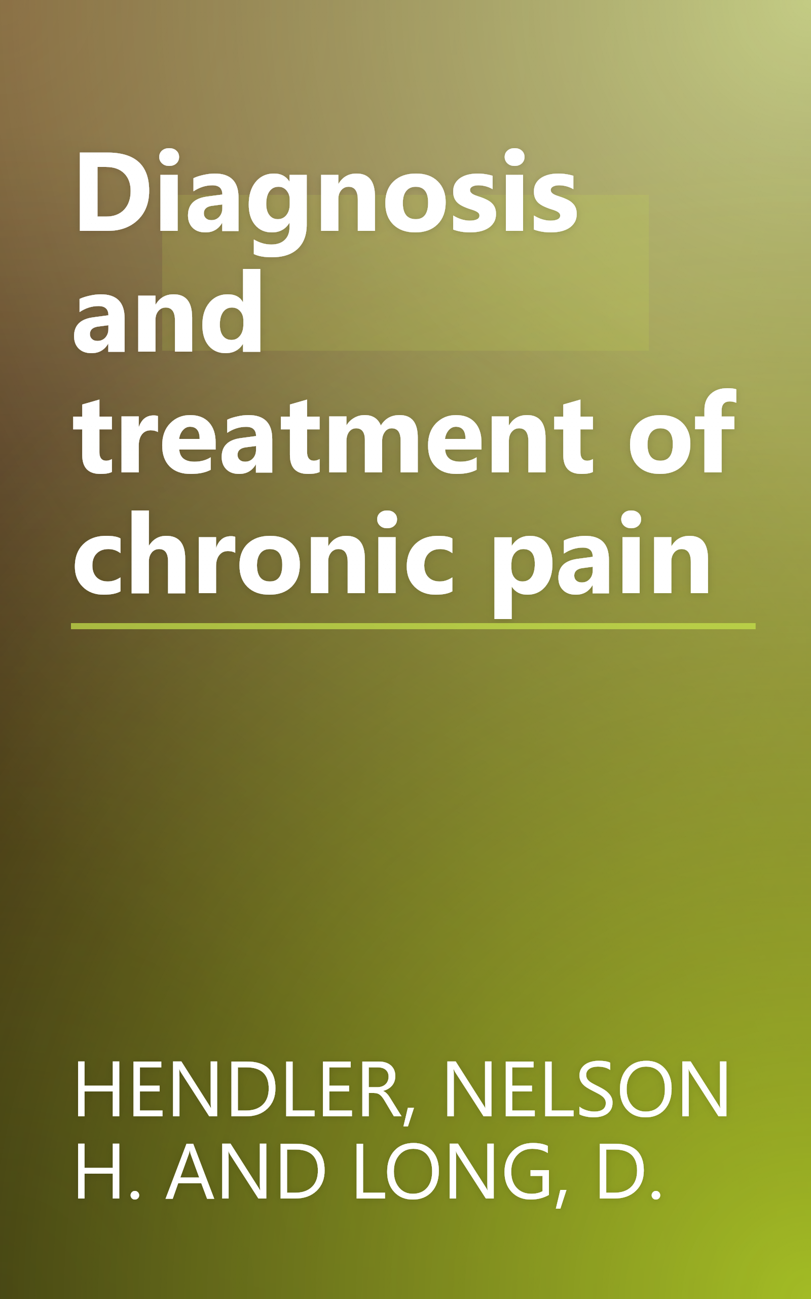 Diagnosis and treatment of chronic pain book cover