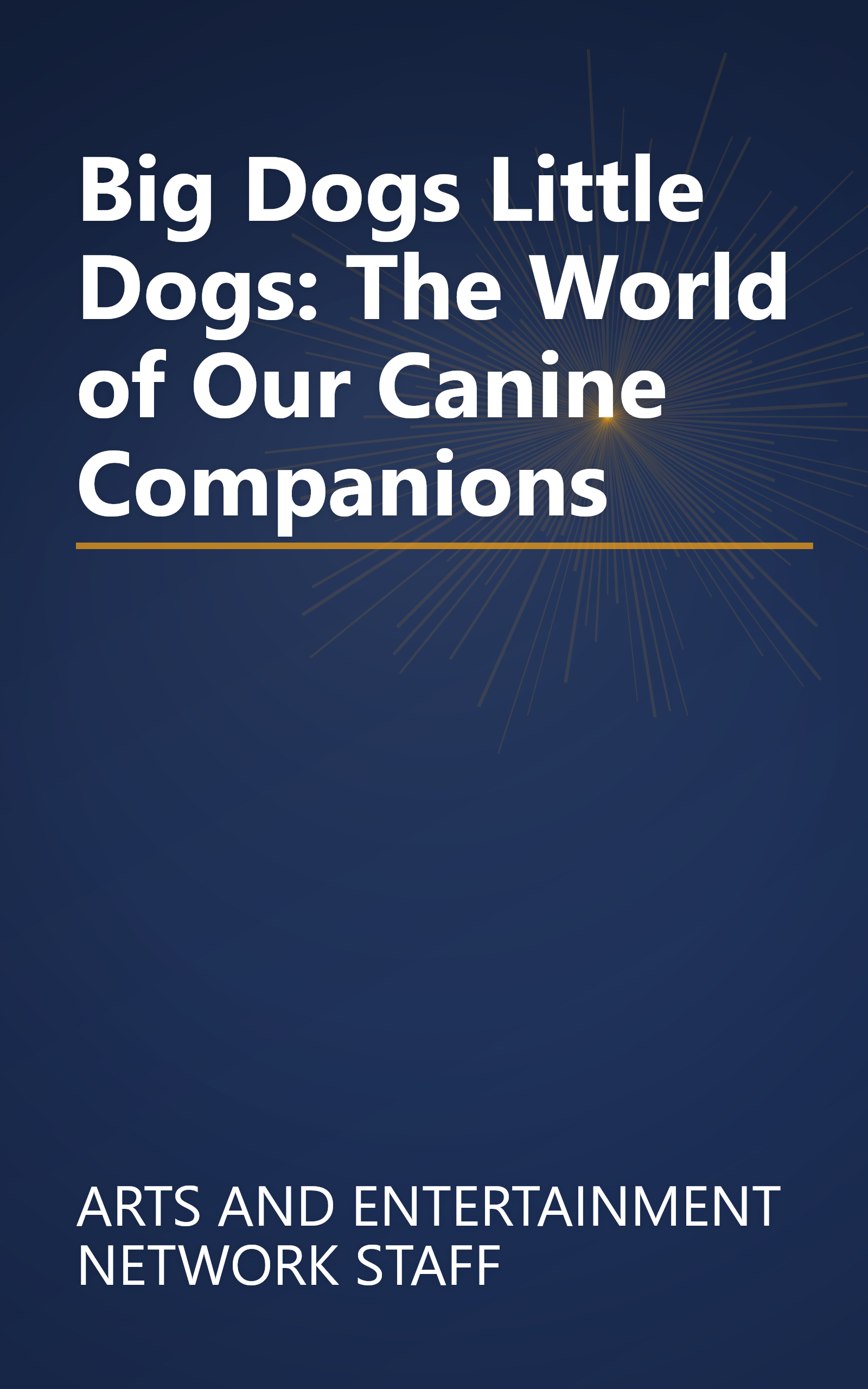 Big Dogs Little Dogs: The World of Our Canine Companions book cover