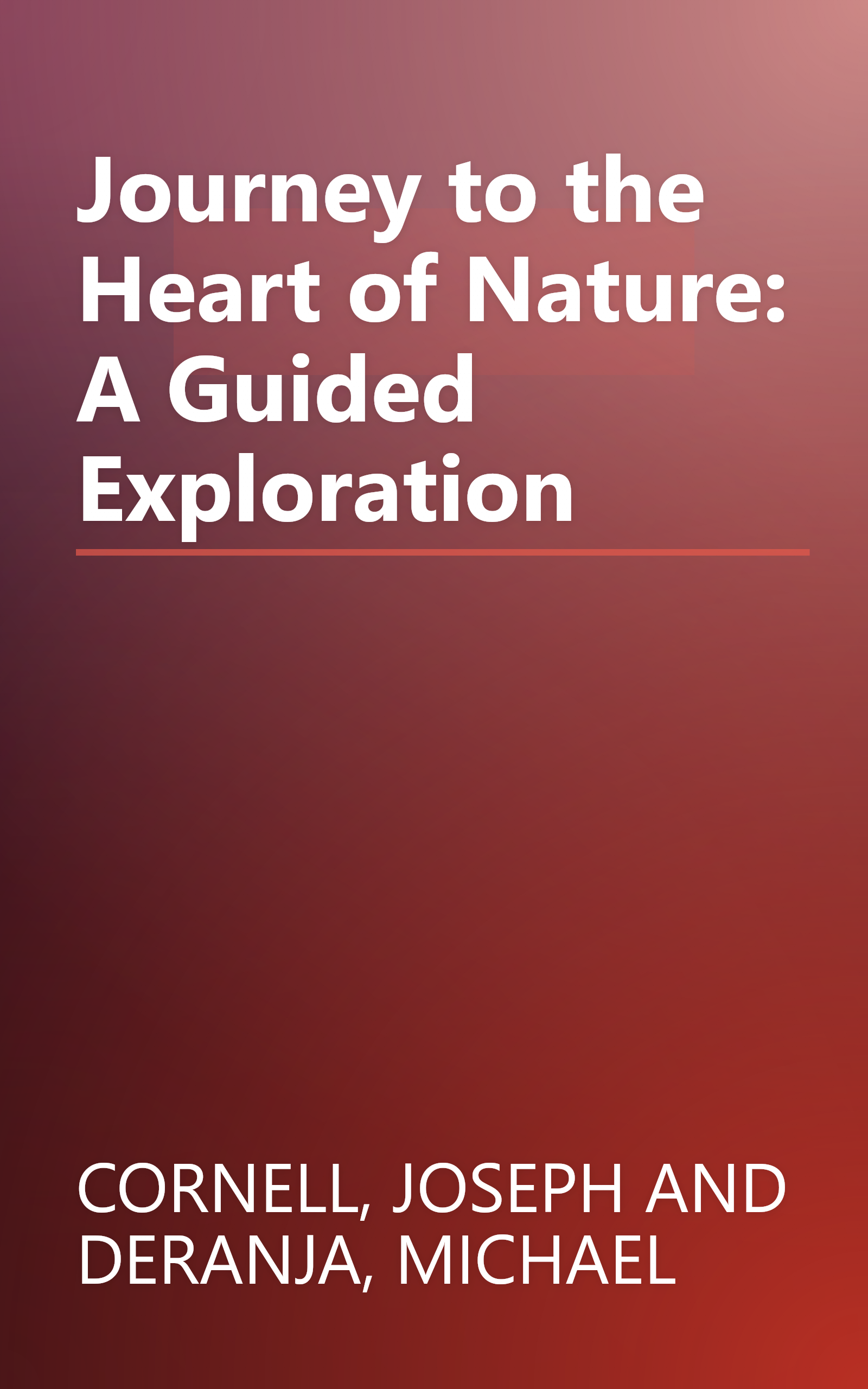 Journey to the Heart of Nature: A Guided Exploration book cover