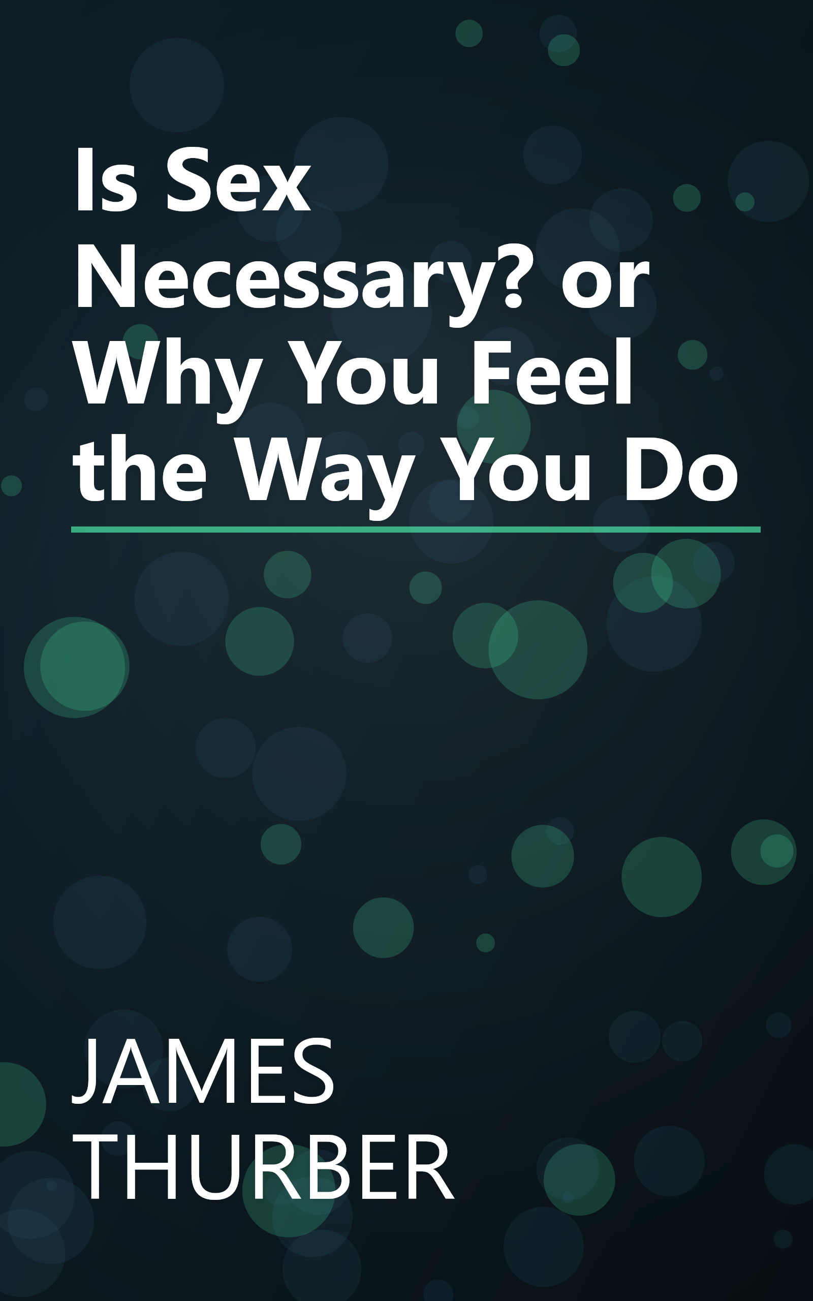 Is Sex Necessary? or Why You Feel the Way You Do book cover