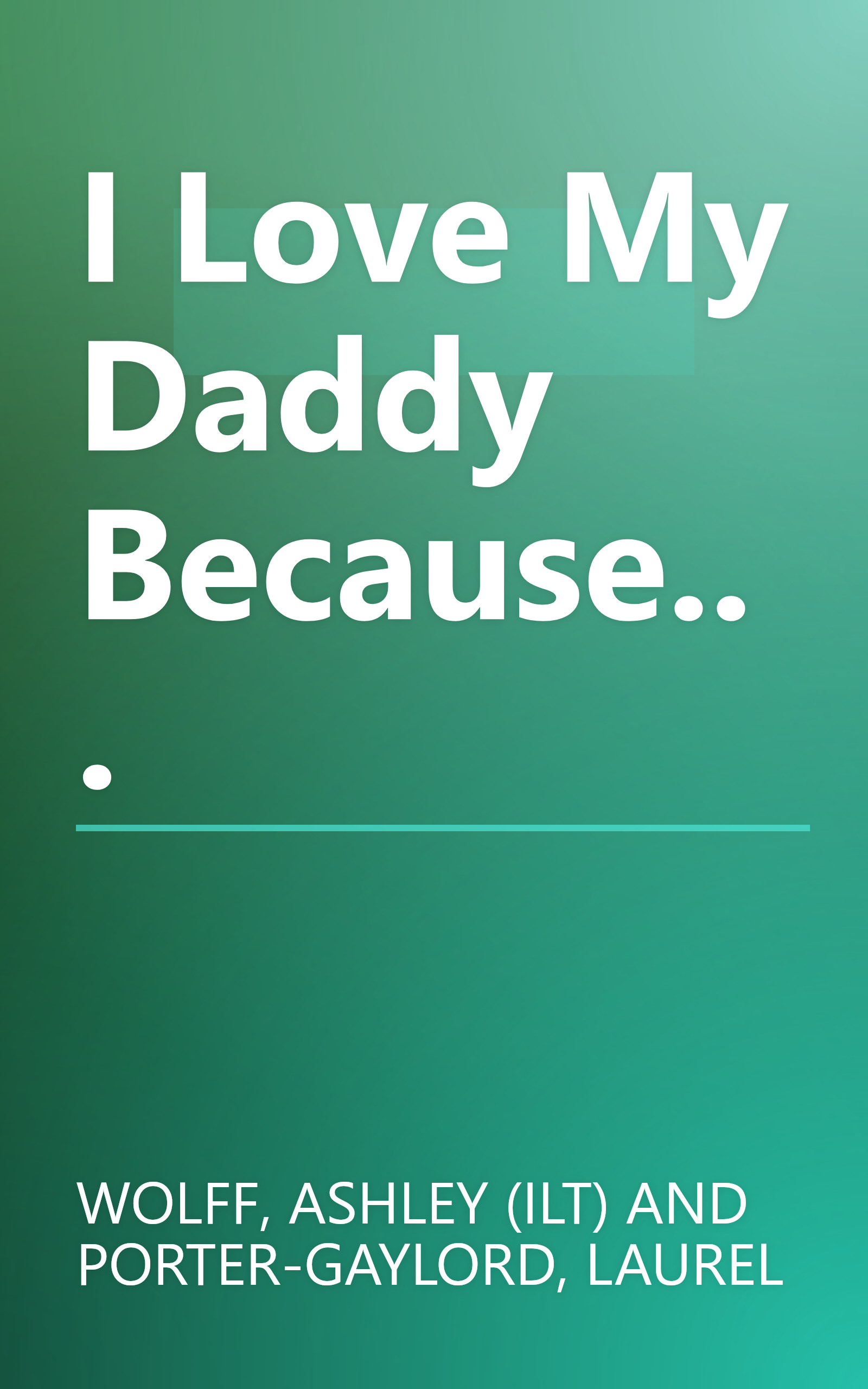 I Love My Daddy Because... book cover