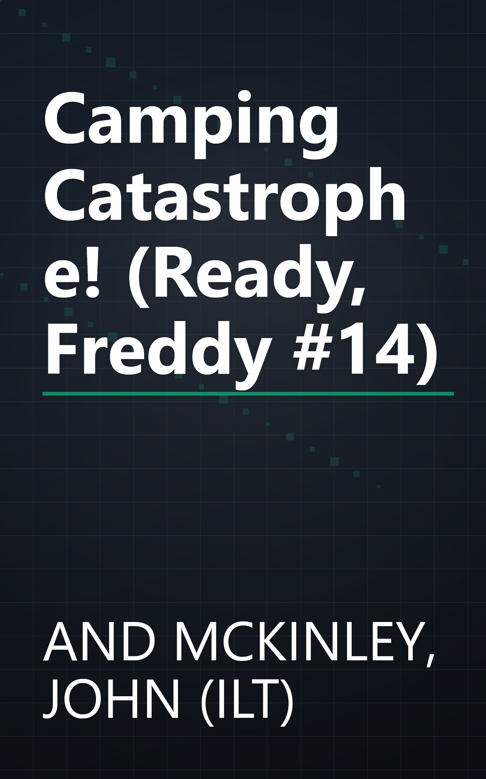 Camping Catastrophe! (Ready, Freddy #14) book cover