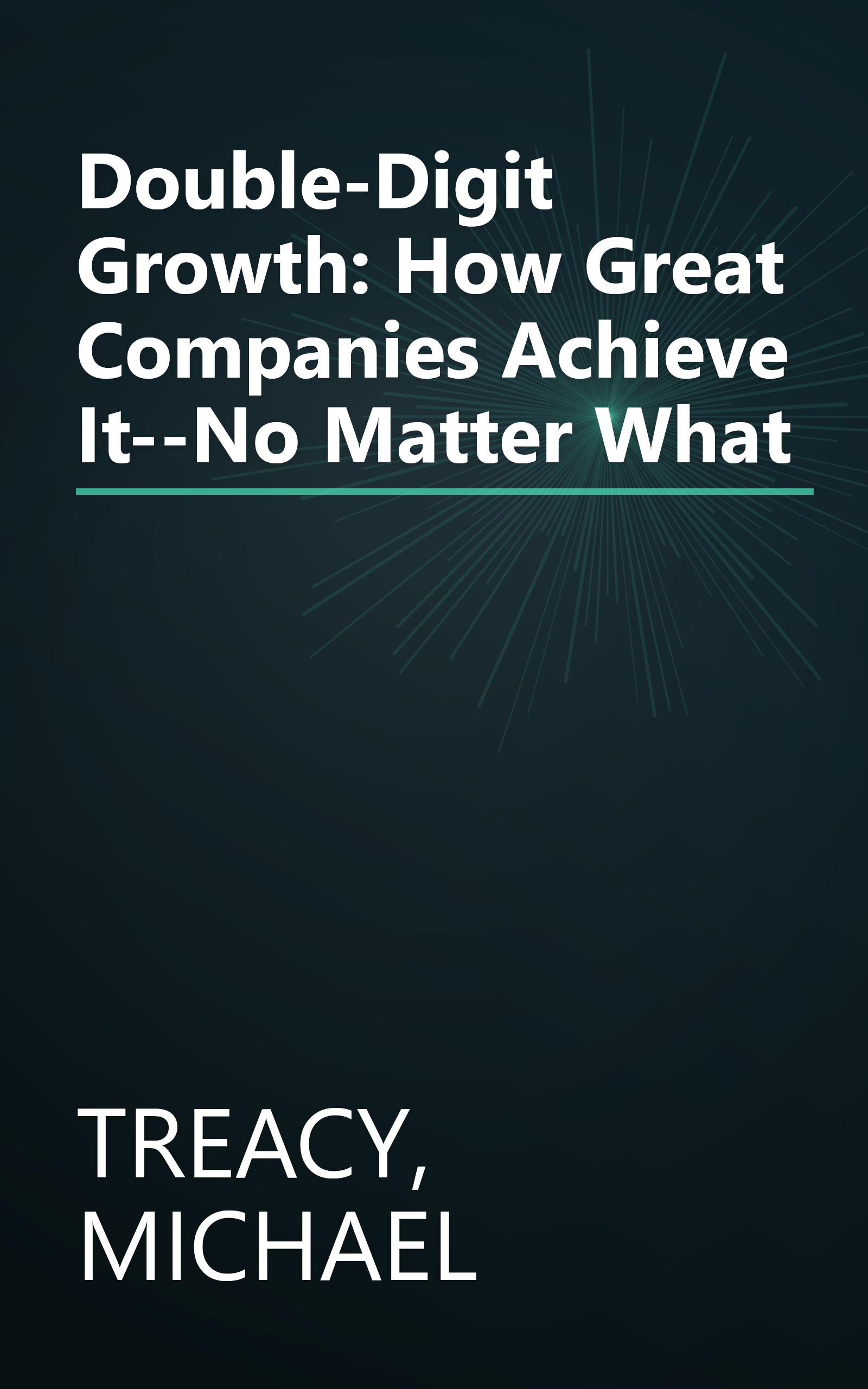 Double-Digit Growth: How Great Companies Achieve It--No Matter What book cover