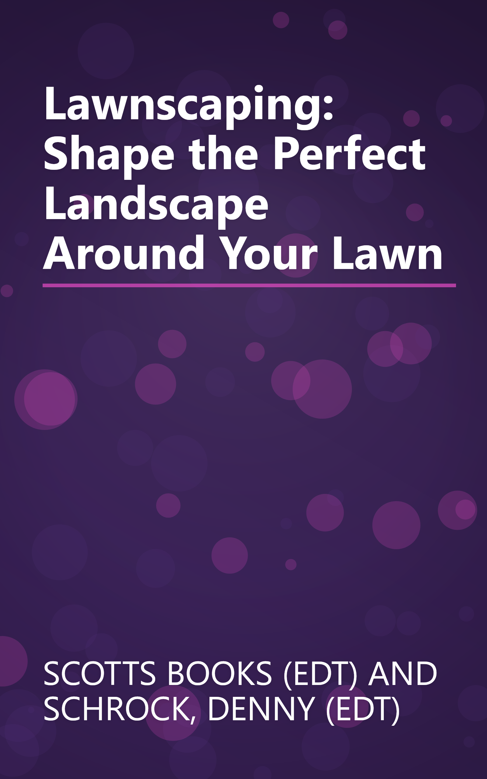 Lawnscaping: Shape the Perfect Landscape Around Your Lawn book cover