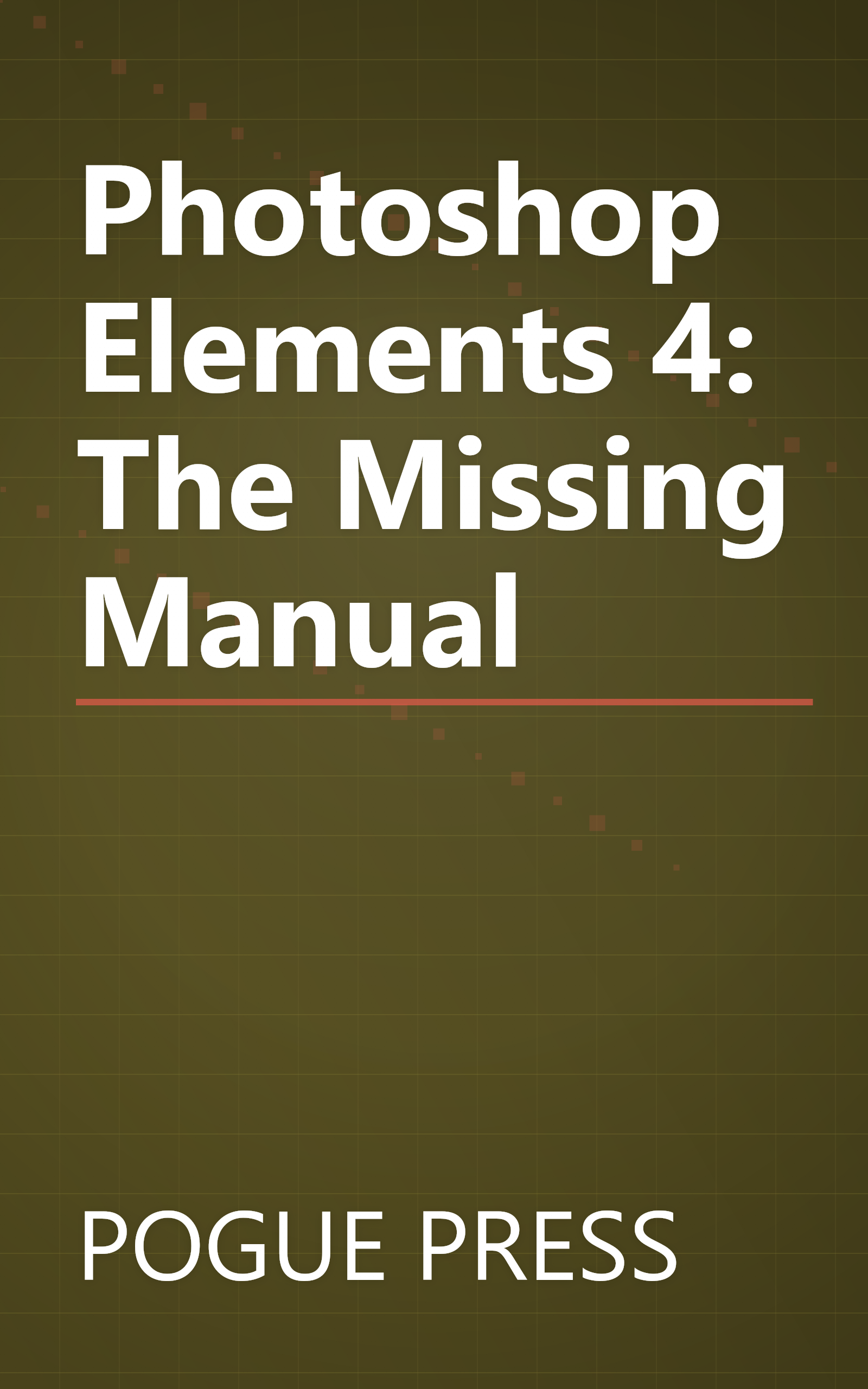 Photoshop Elements 4: The Missing Manual book cover